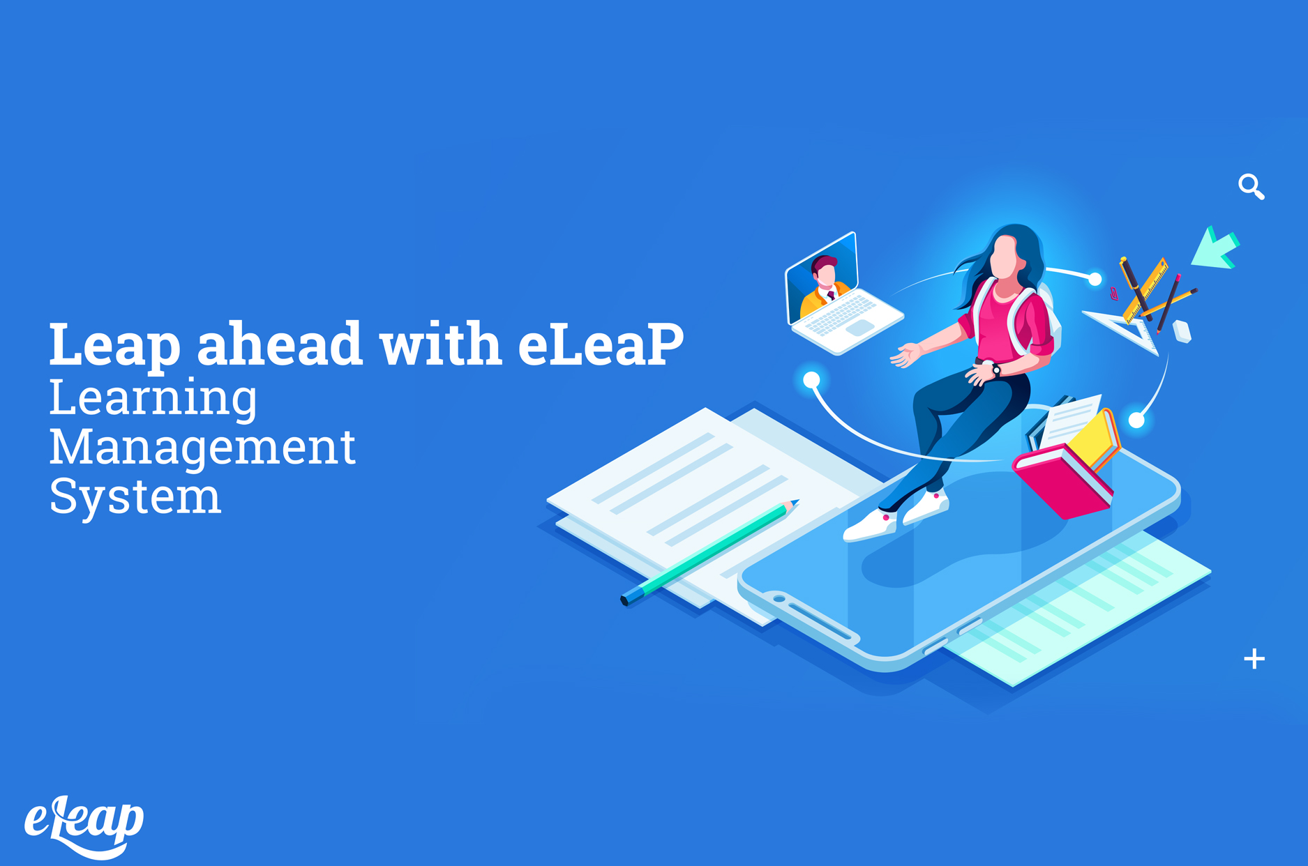 Leap ahead with eLeaP Learning Management System (LMS) Leap ahead with eLeaP Learning Management System (LMS)