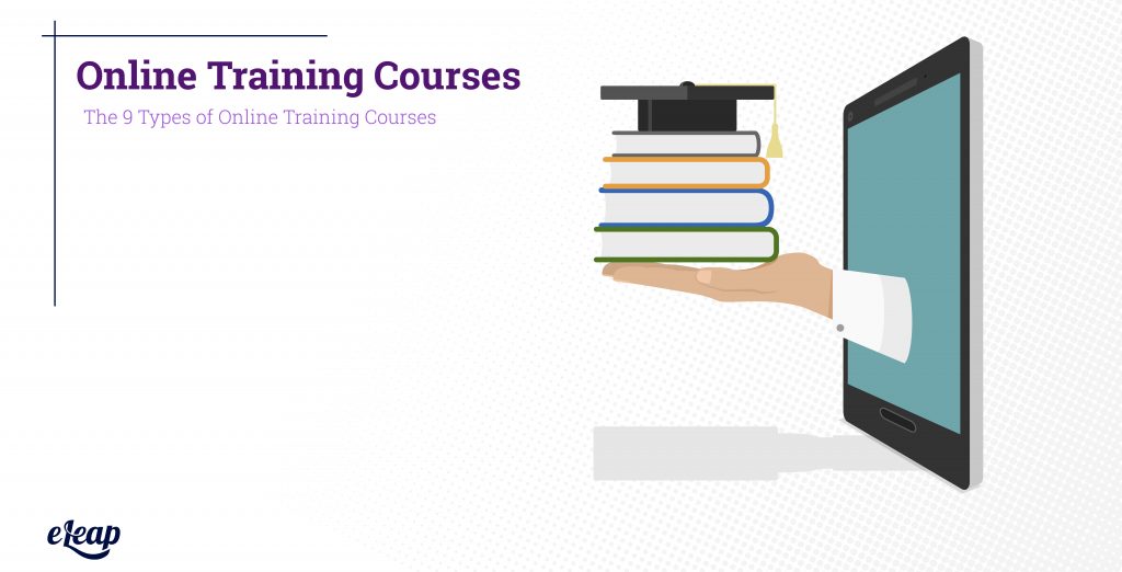 9 Types of On Line Training Courses: Their Impact on Your Organization