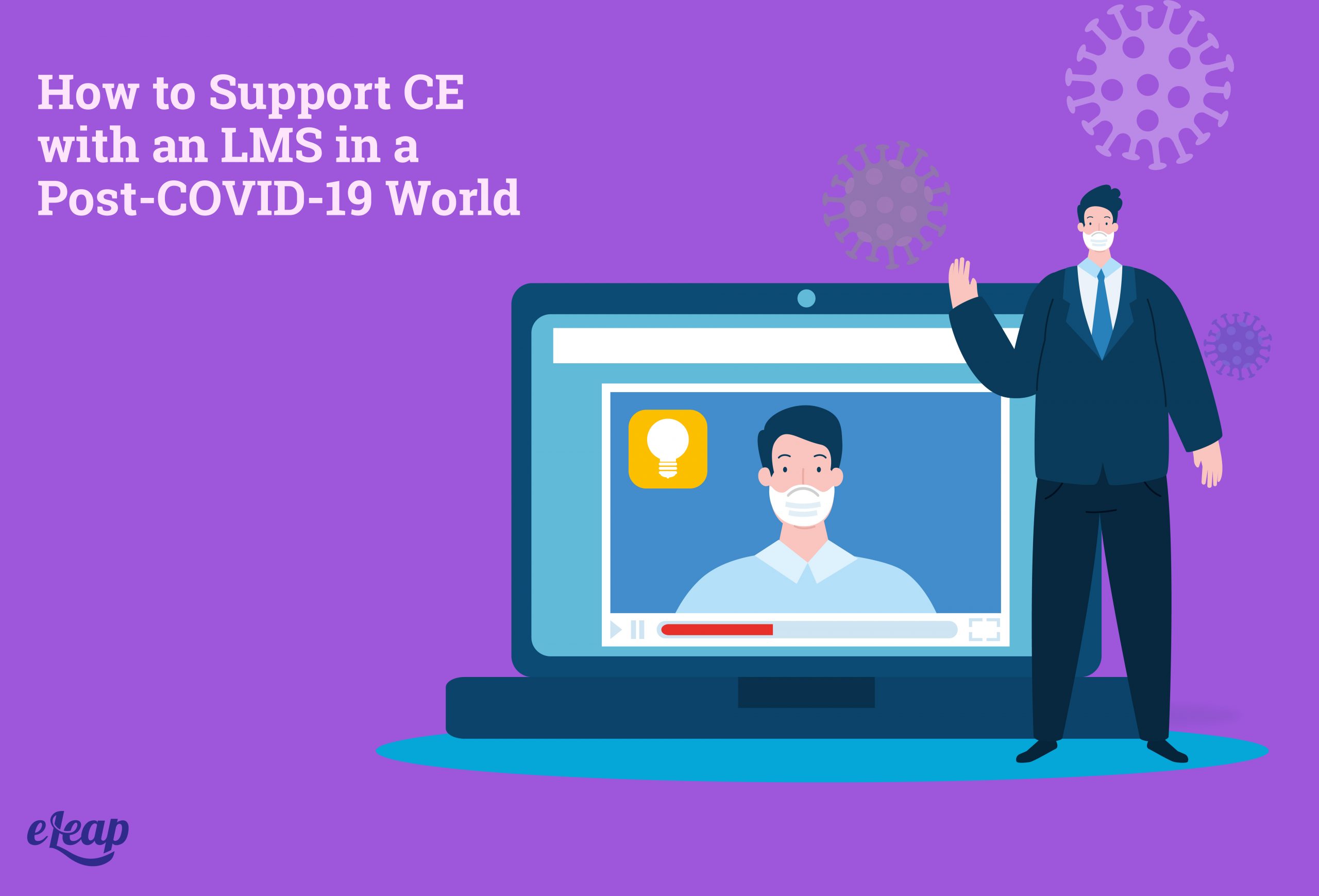How to Support CE with an LMS in a Post-COVID-19 World - eLeaP®