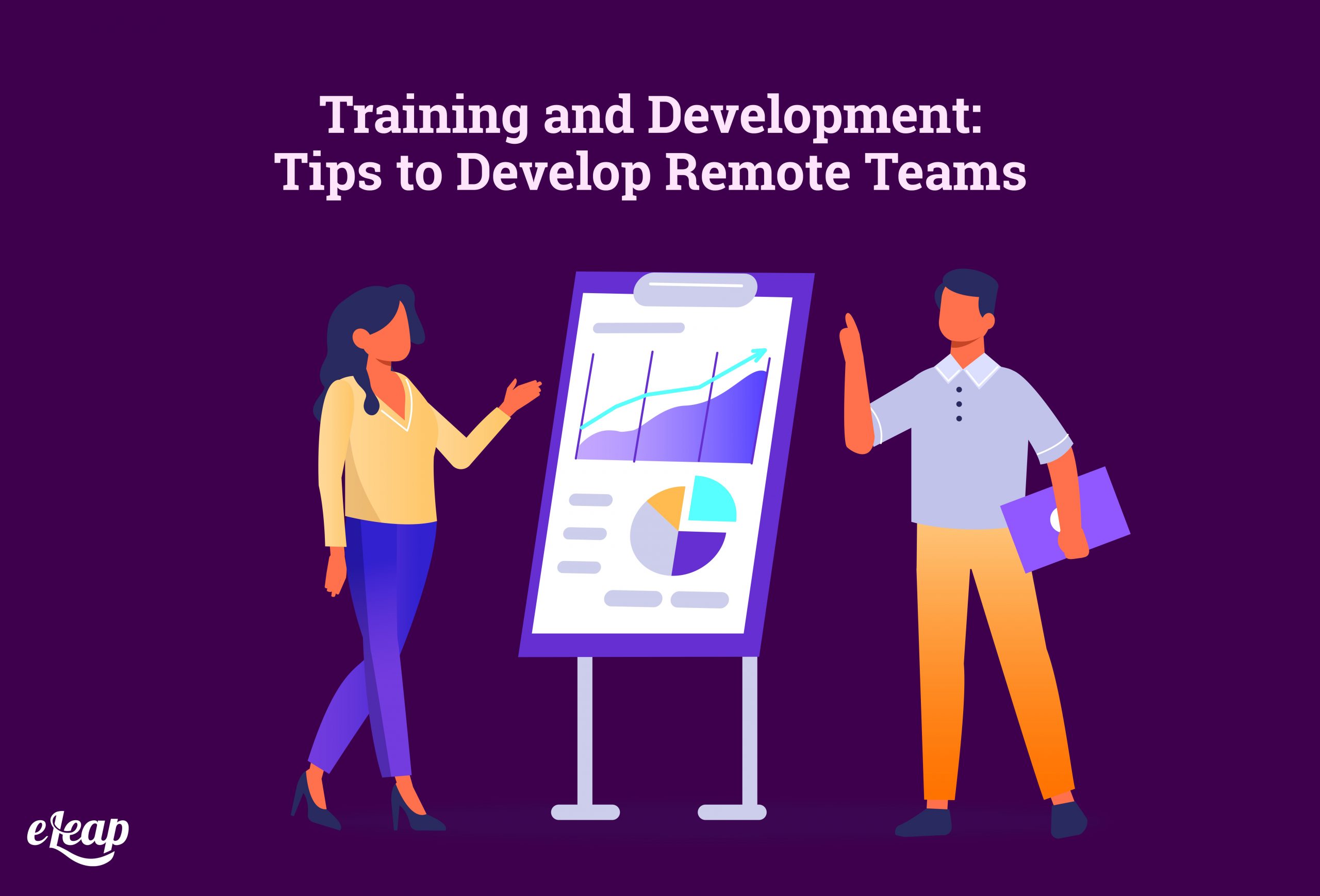 Training and Development: Tips to Develop Remote Teams - eLeaP®