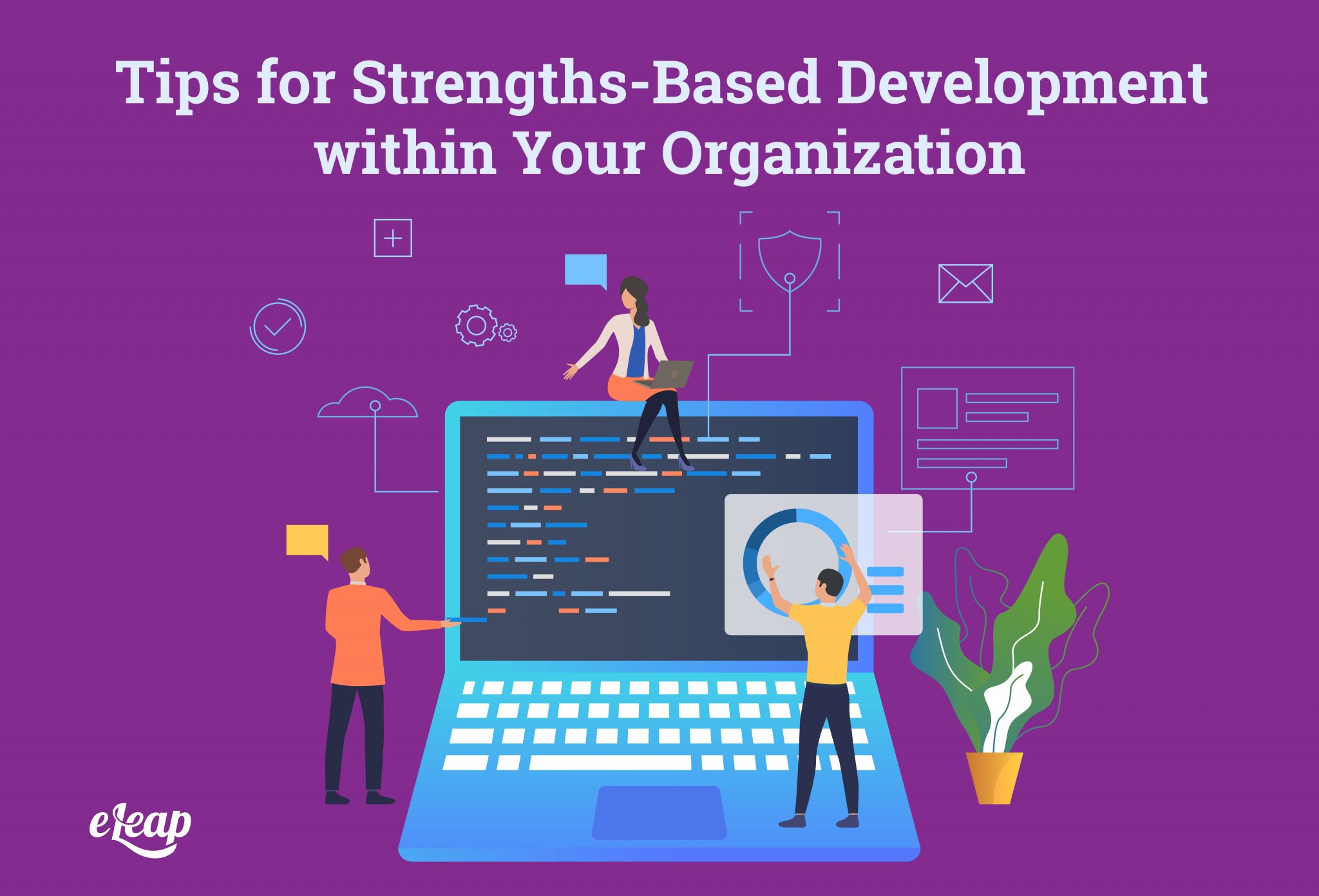 Tips for Strengths-Based Development within Your Organization - eLeaP