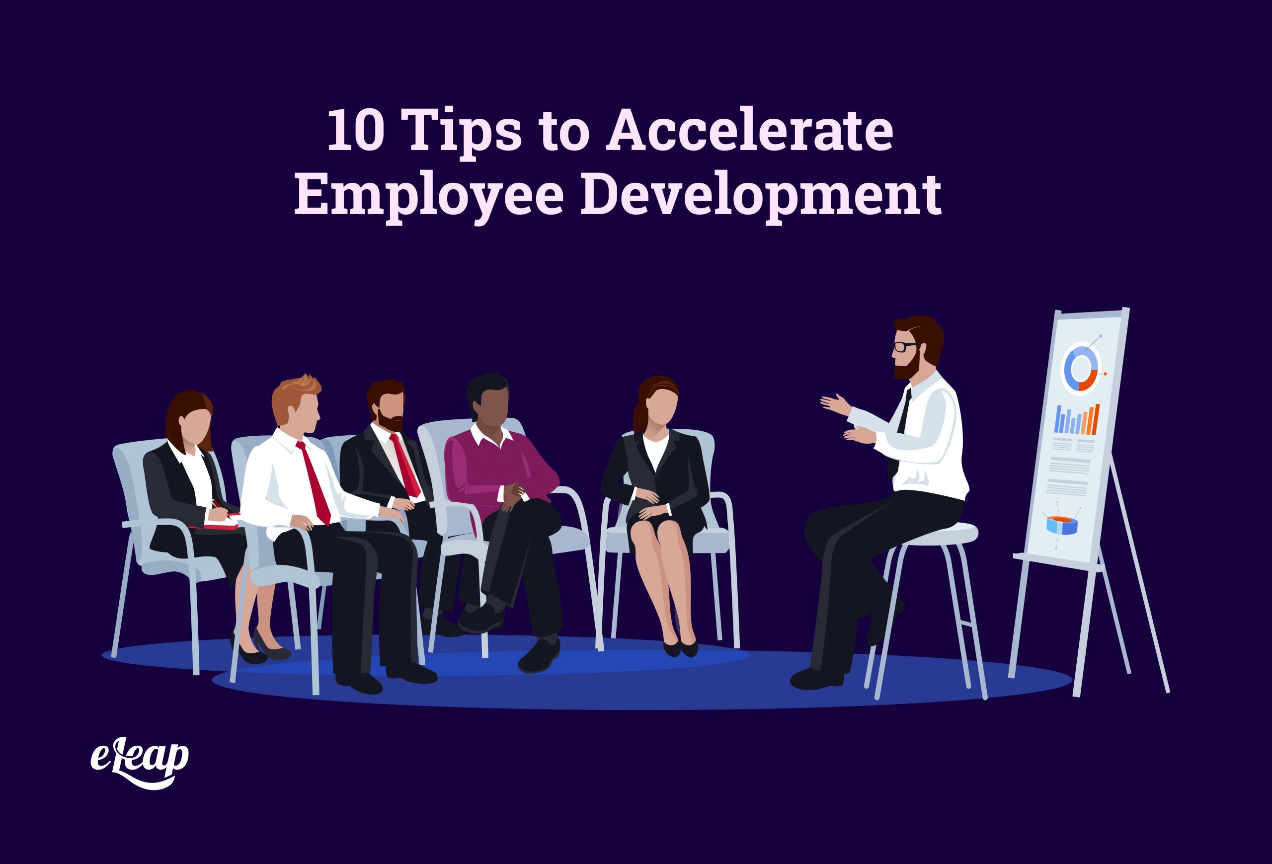 10 Tips to Accelerate Employee Development - eLeaP® 10 Tips to Accelerate Employee Development - eLeaP®