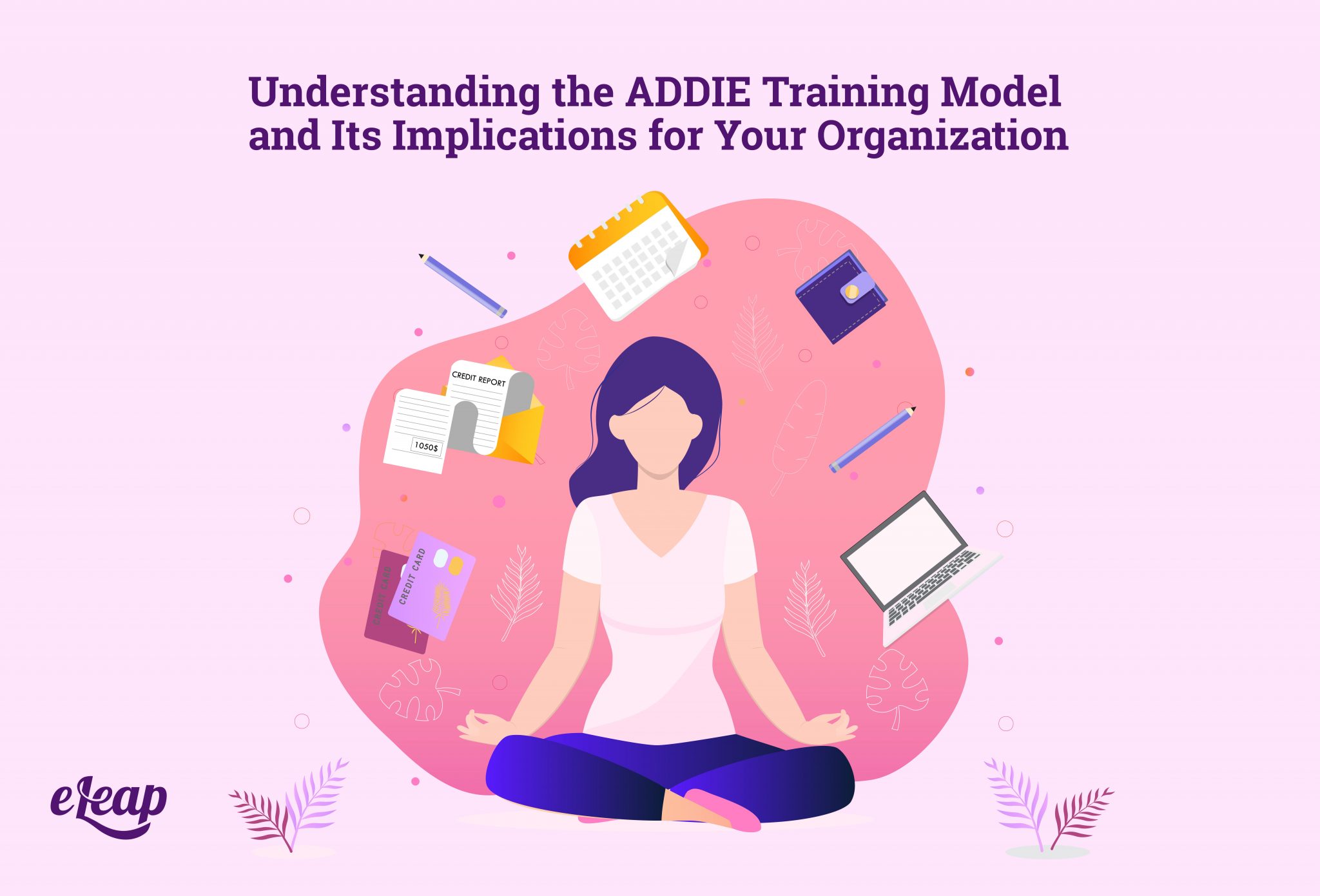 Understanding the ADDIE Training Model and Its Implications for Your ...