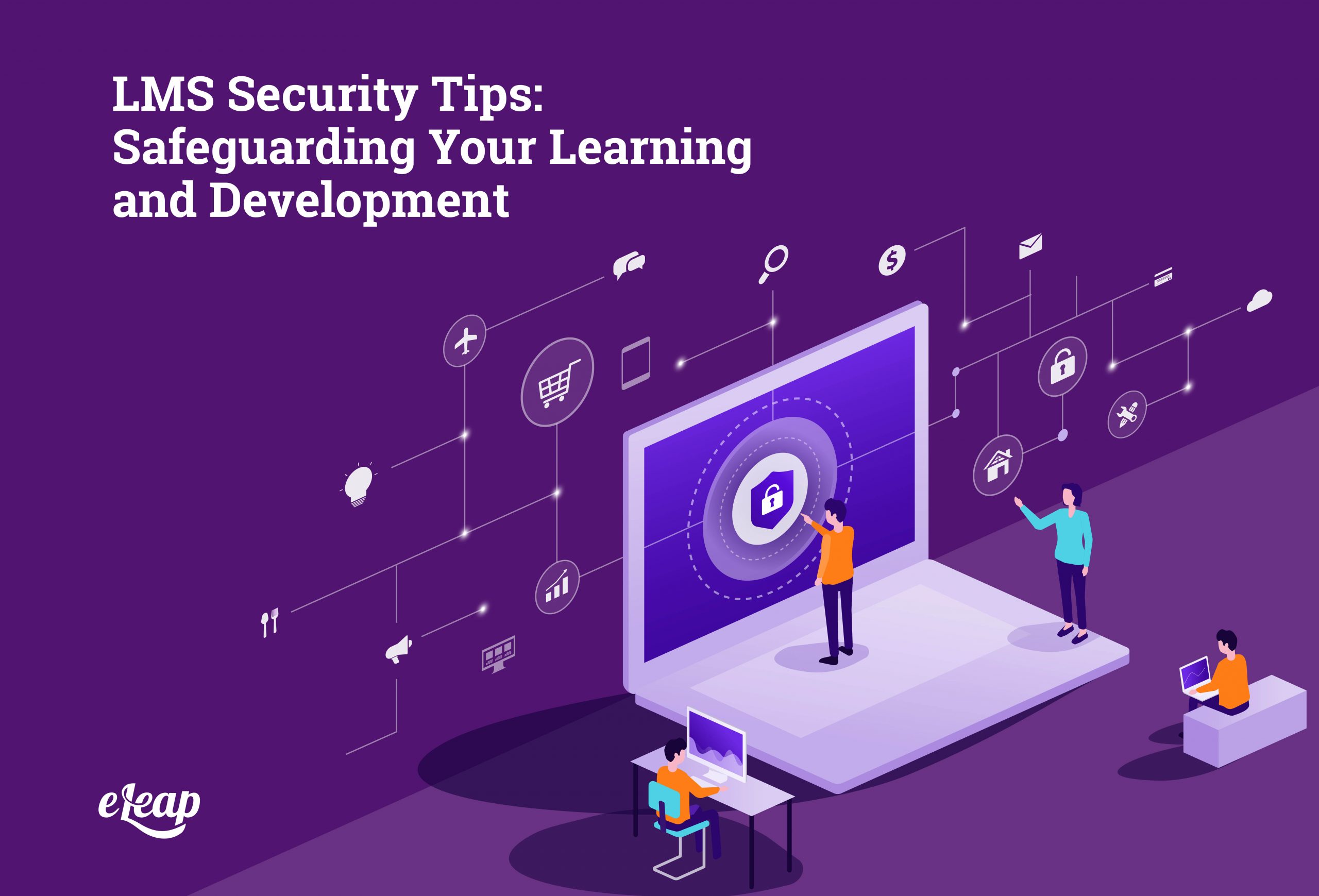 Lms Security Tips Safeguarding Your Learning And Development Eleap®