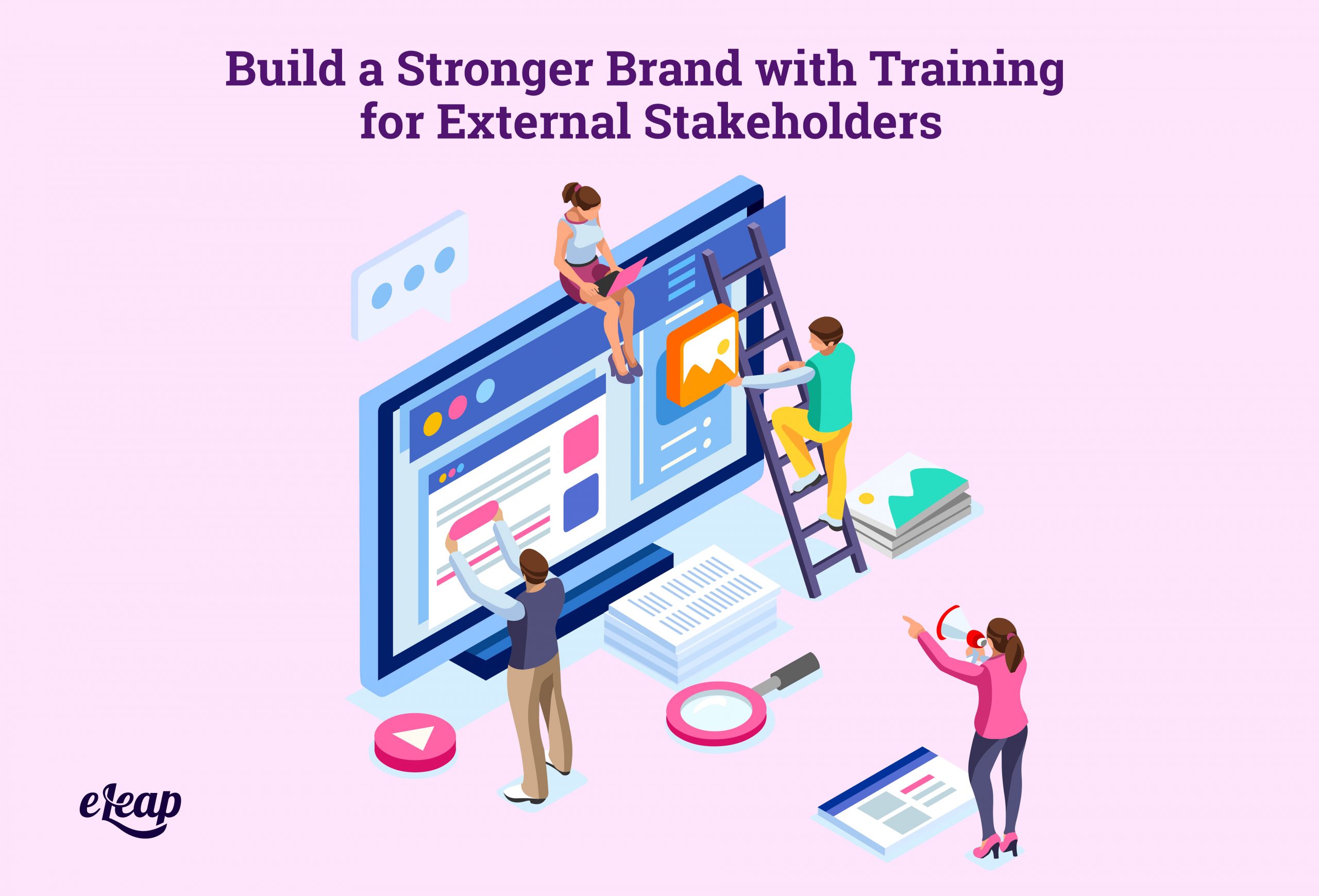 Build a Stronger Brand with Training for External Stakeholders - eLeaP®