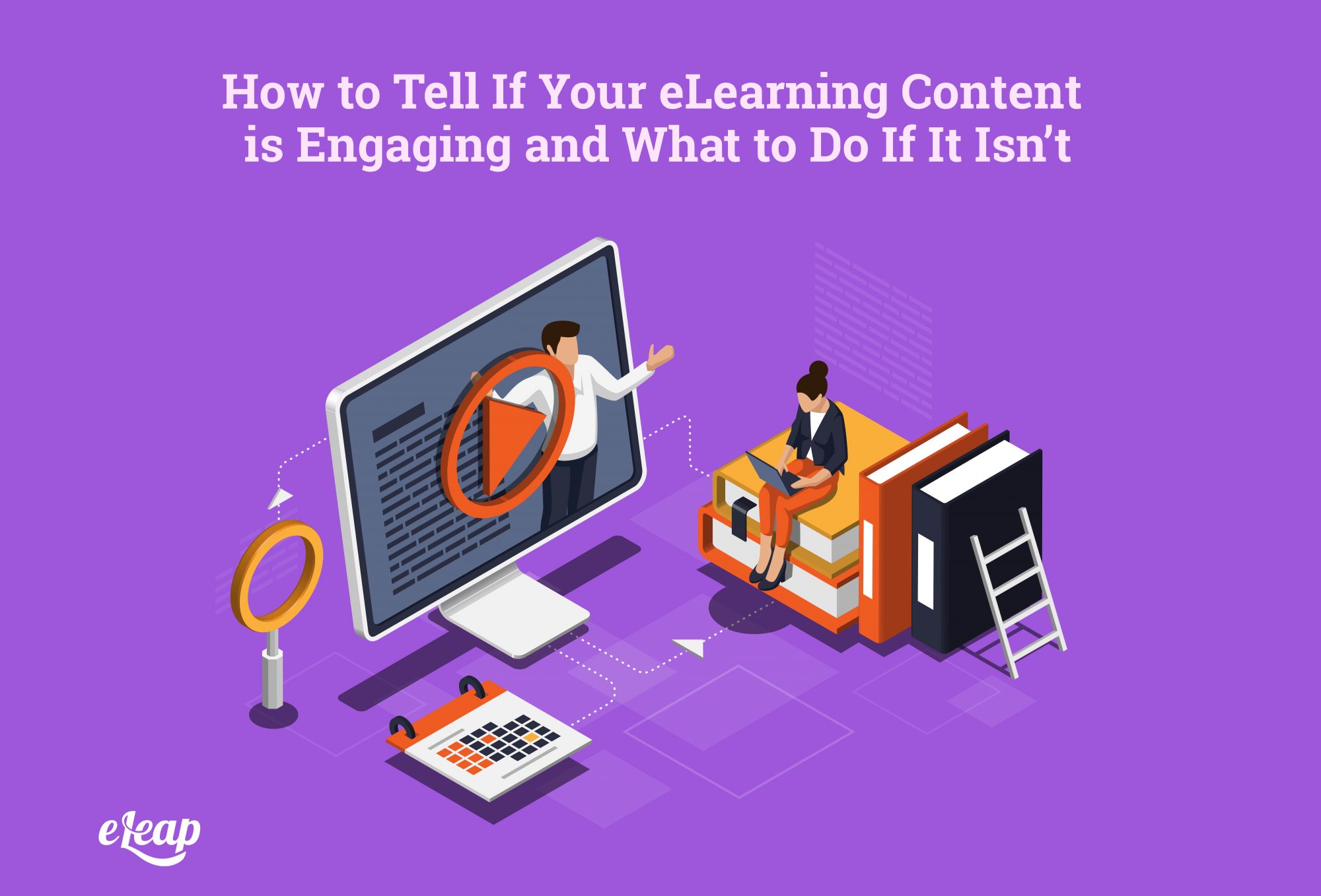 How to Tell If Your eLearning Content is Engaging and What to Do If It ...