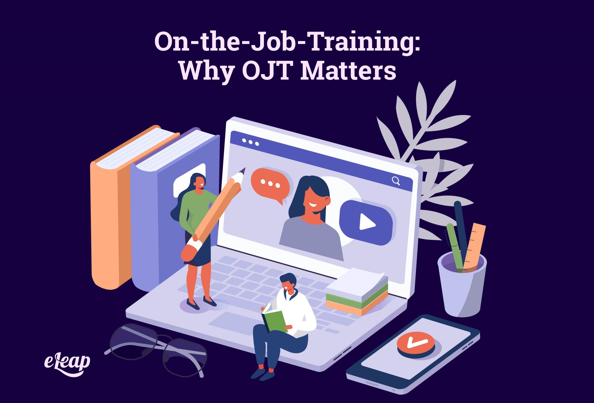 On-the-Job-Training: What On the job training OJT matters