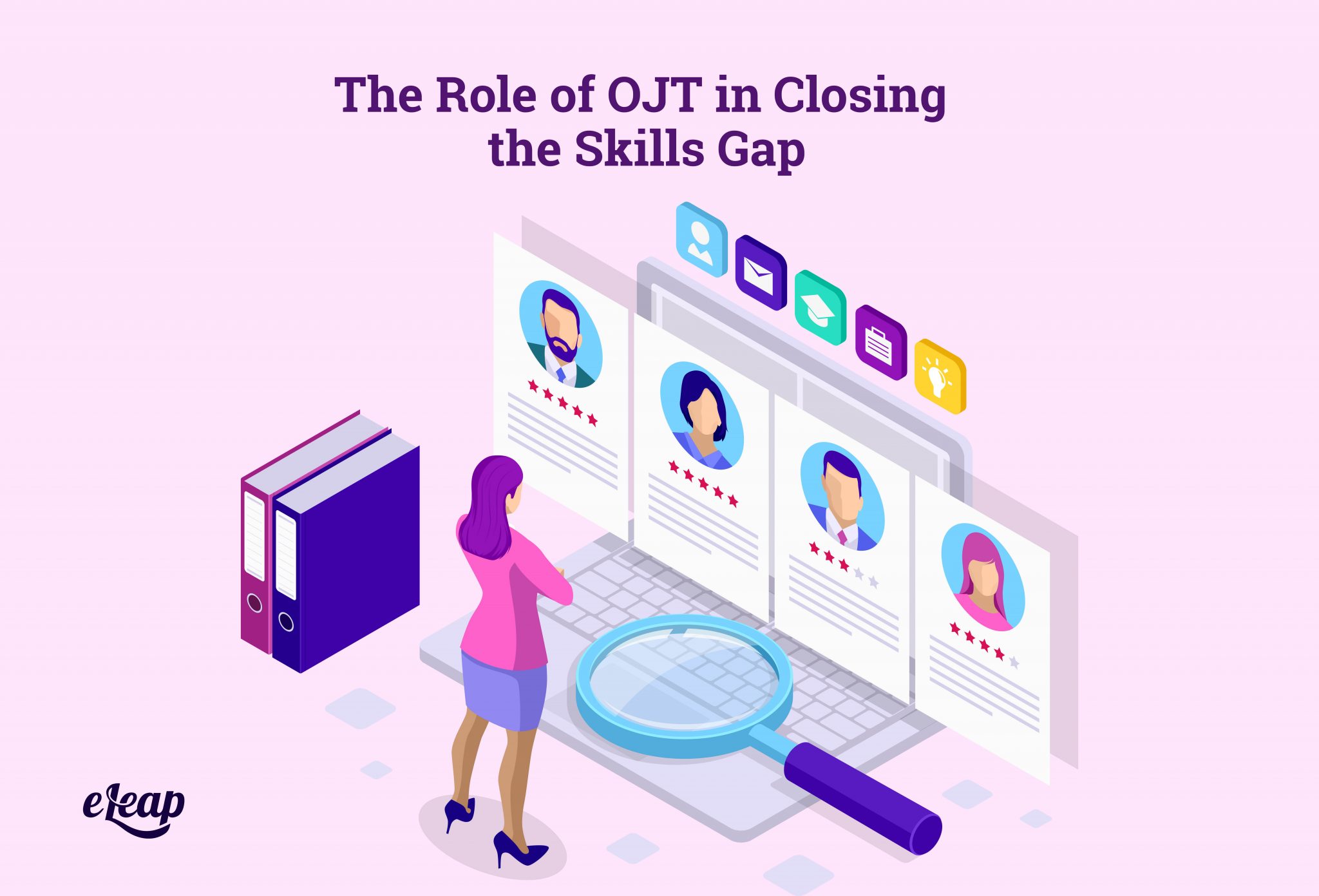 The Role of OJT in Closing the Skills Gap - eLeaP