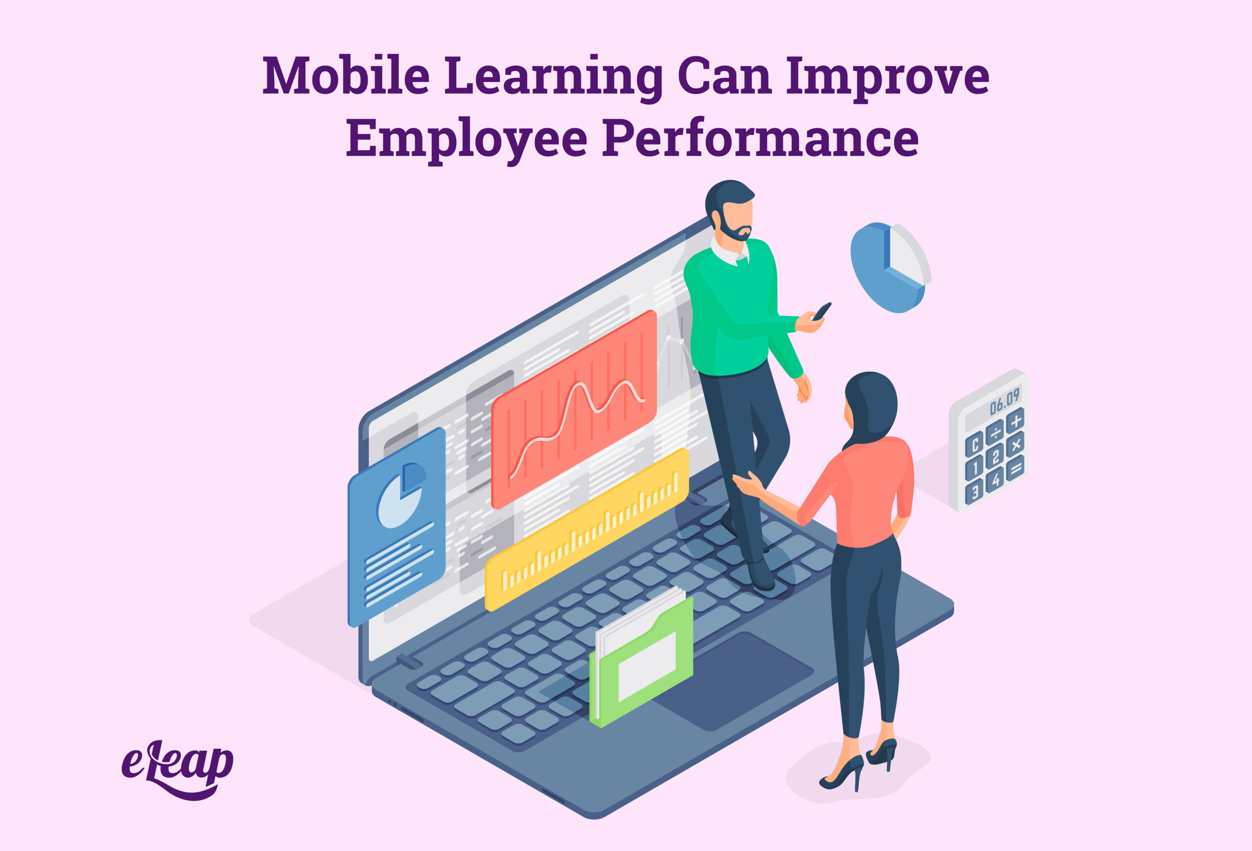 Mobile Learning Can Improve Employee Performance - eLeaP®