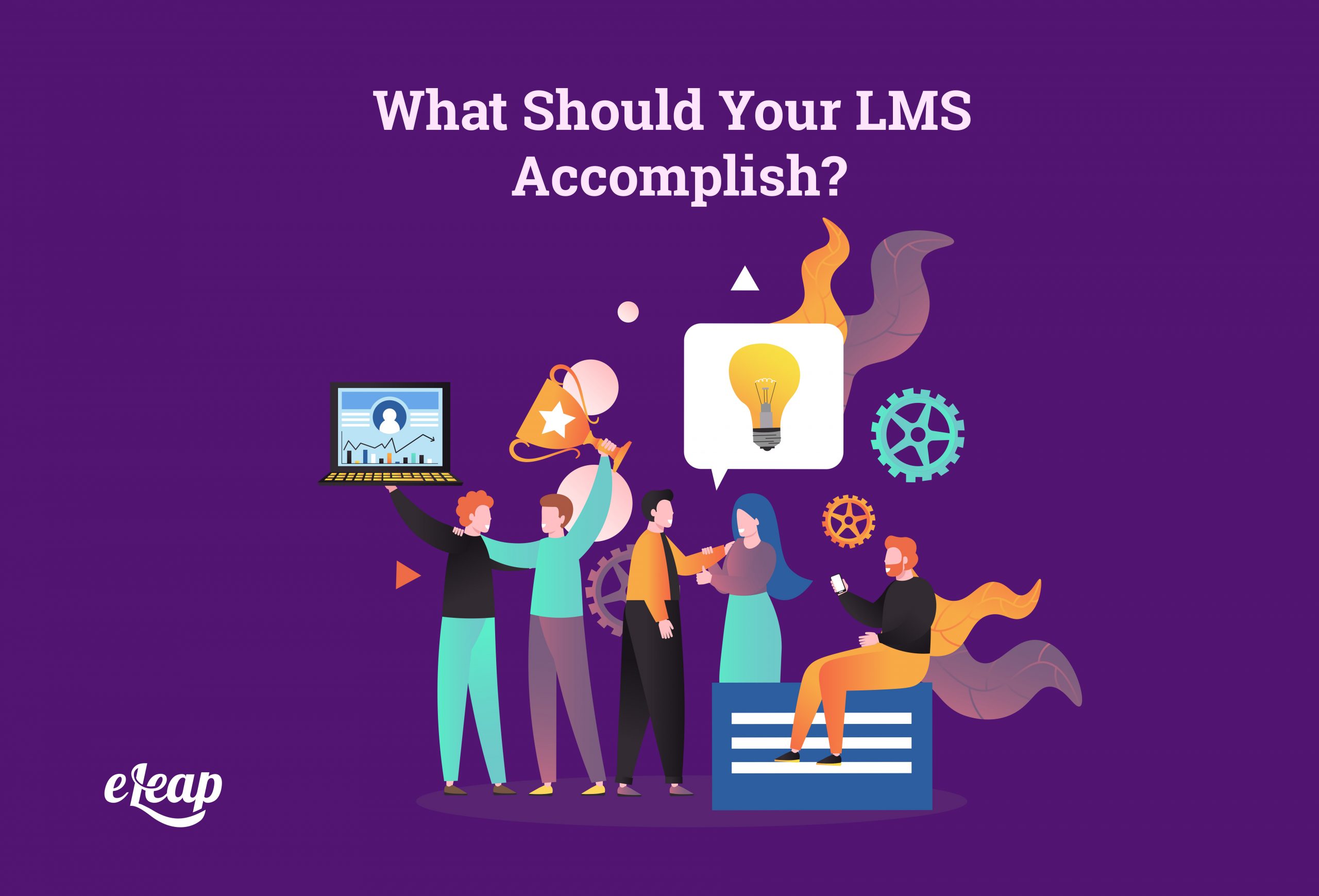 What Should Your LMS Accomplish? - eLeaP®