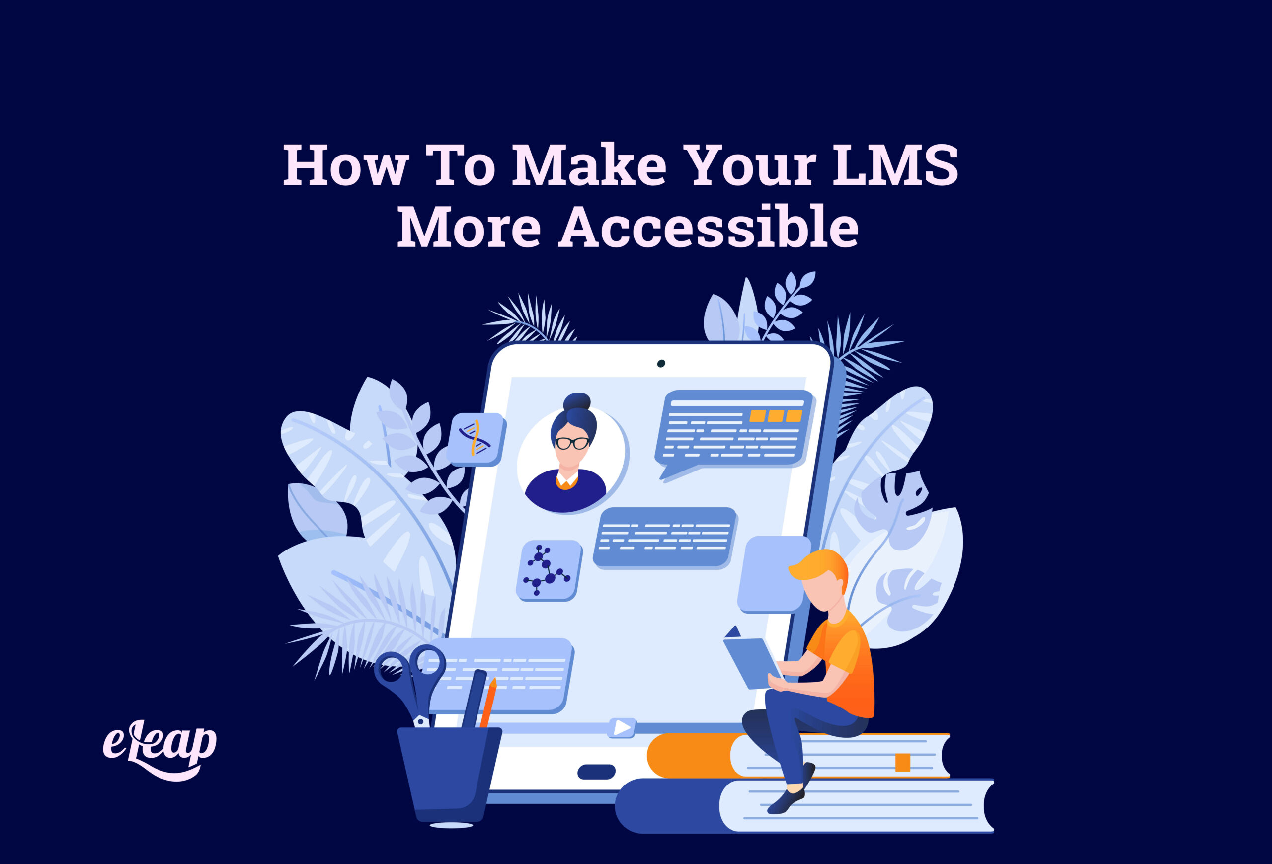 How To Make Your LMS More Accessible - eLeaP®