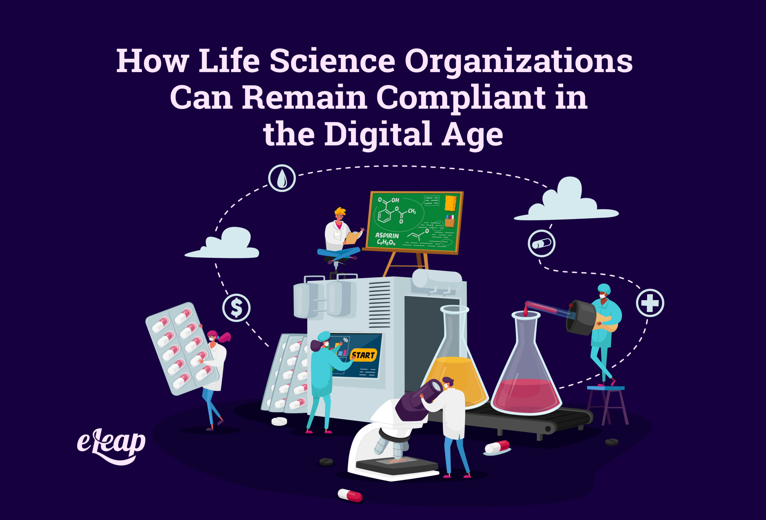 How Life Science Organizations Can Remain Compliant in the Digital Age ... How Life Science Organizations Can Remain Compliant in the Digital Age ...