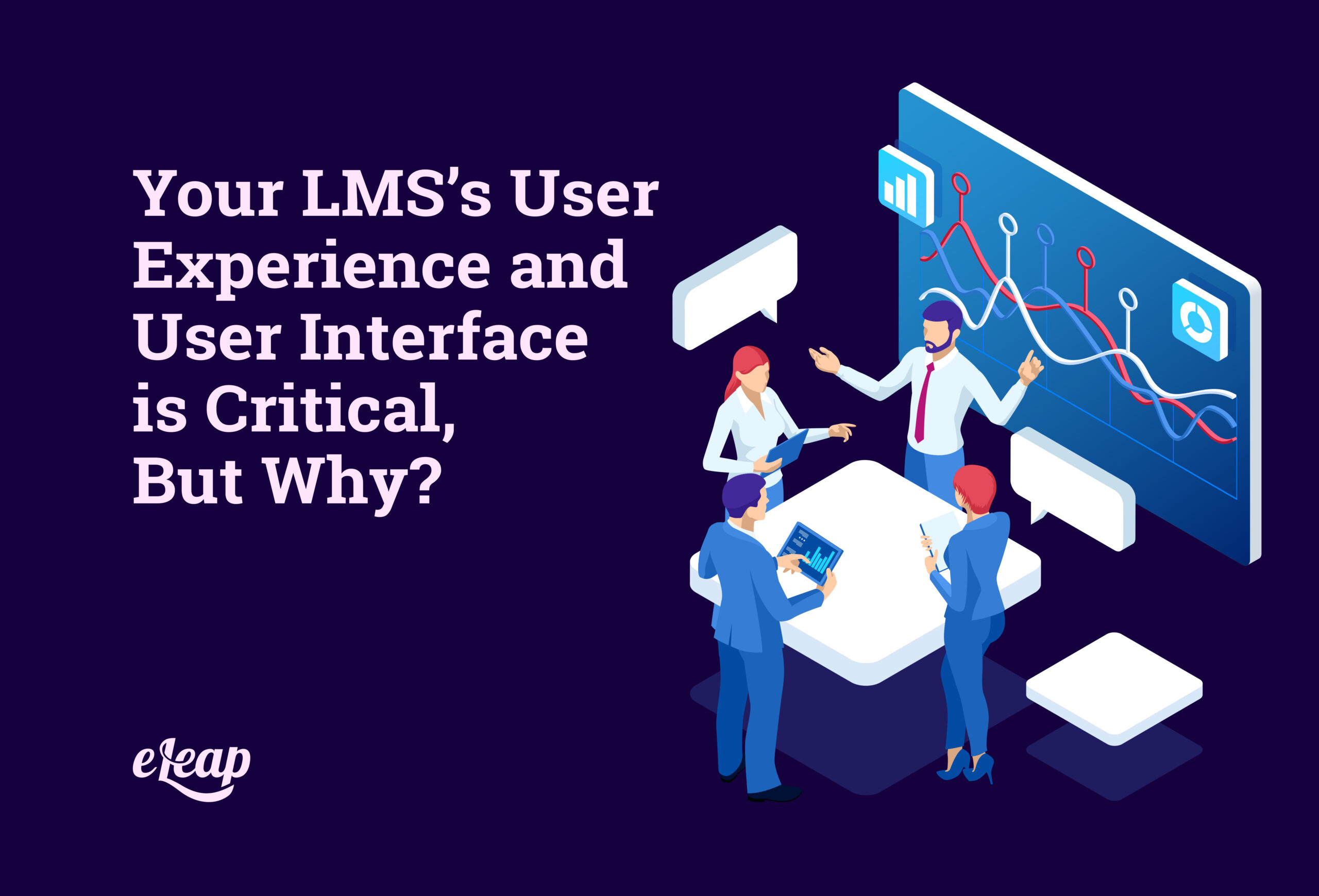Your LMS’s User Experience and User Interface is Critical