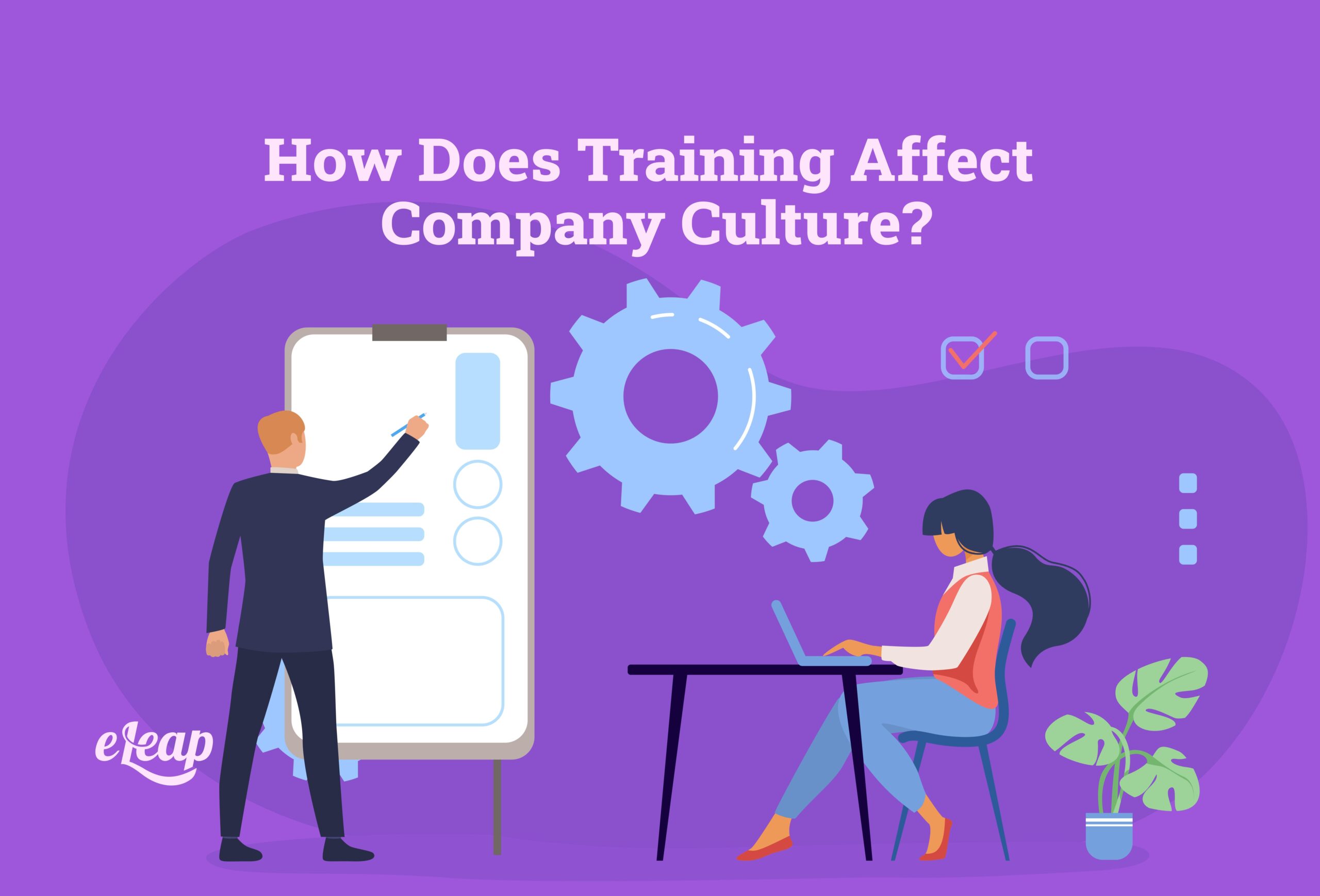 How Does Training Affect Company Culture? - eLeaP®