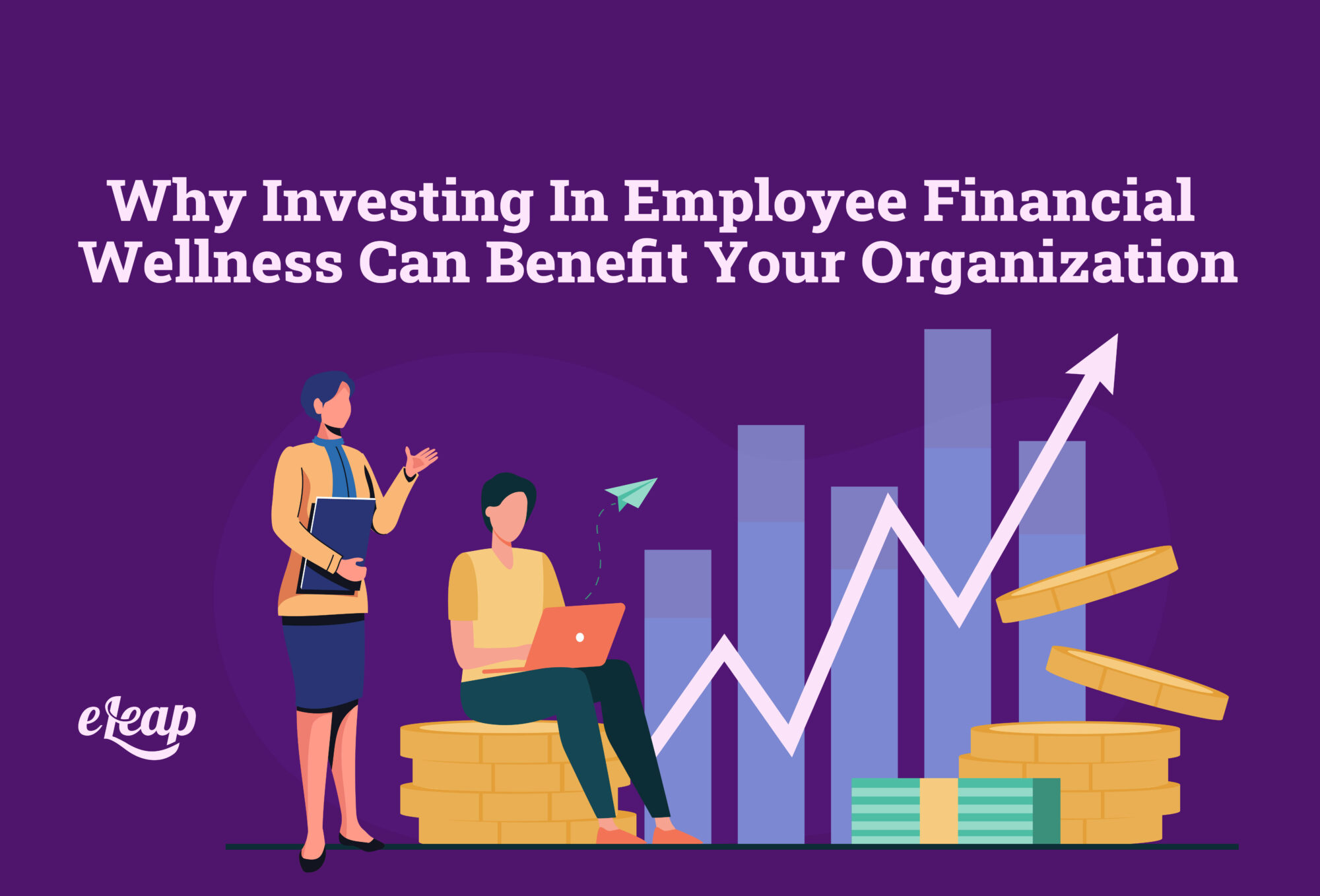 Why Investing In Employee Financial Wellness Can Benefit Your ...