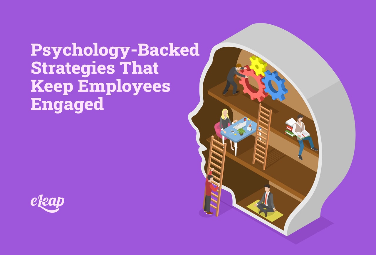 Psychology-Backed Strategies That Keep Employees Engaged - eLeaP®