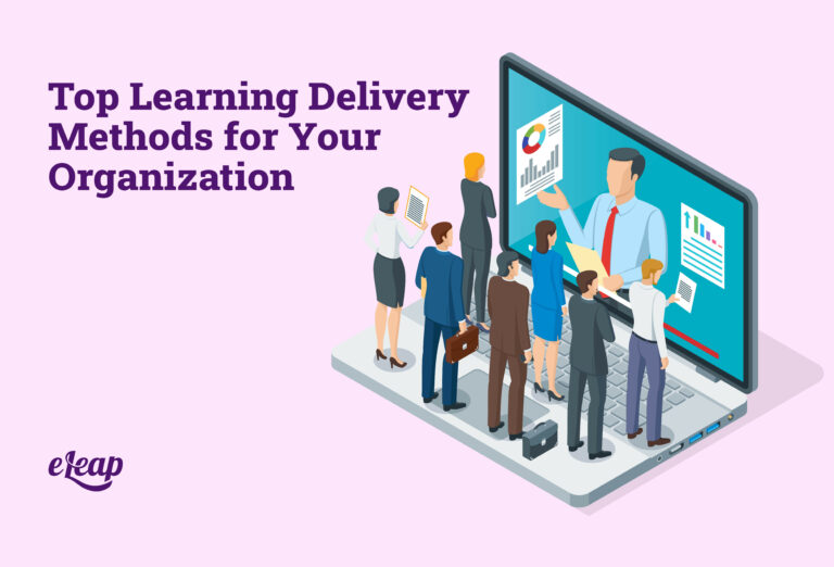 Top Learning Delivery Methods for Your Organization - eLeaP