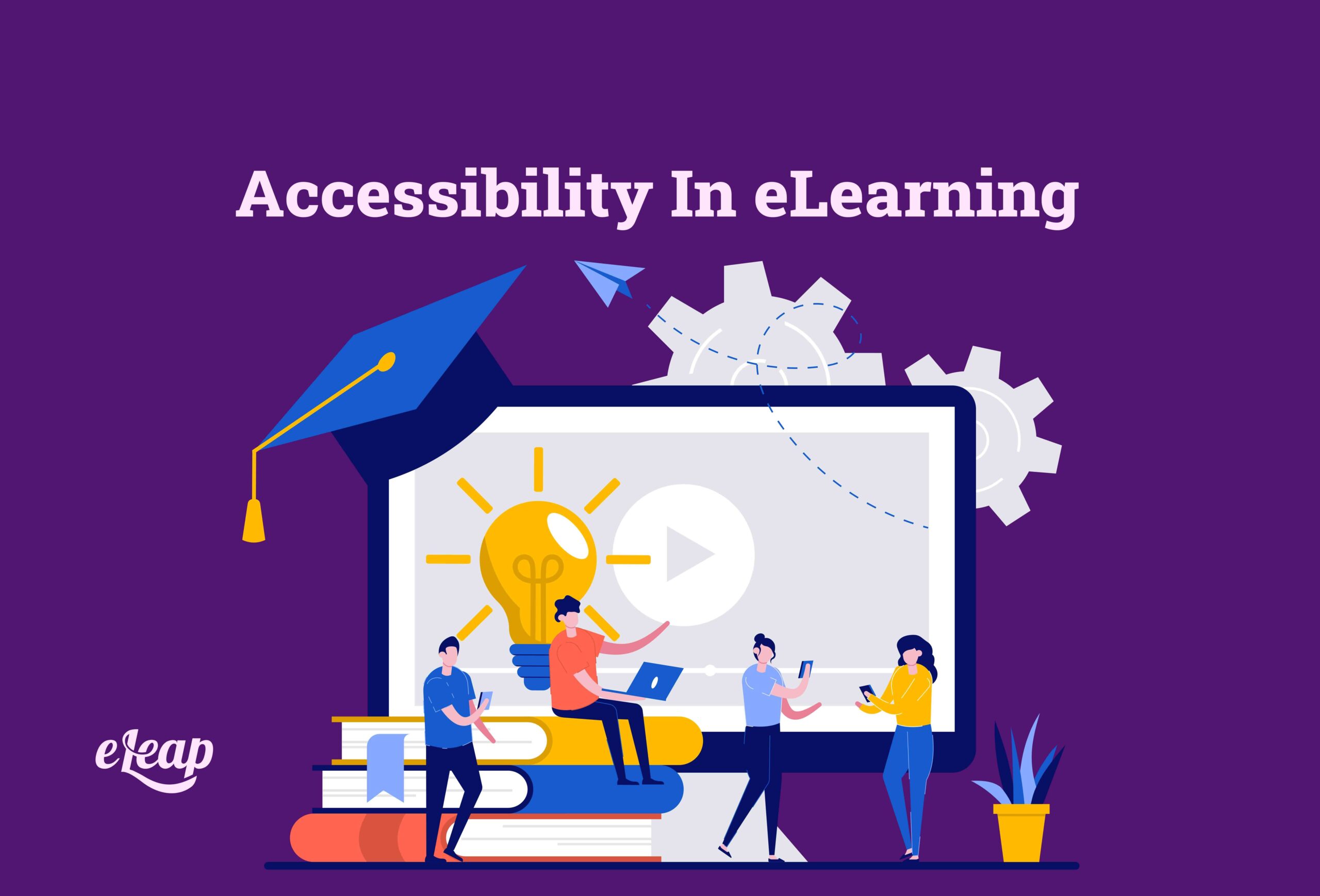 Accessibility In eLearning - eLeaP®