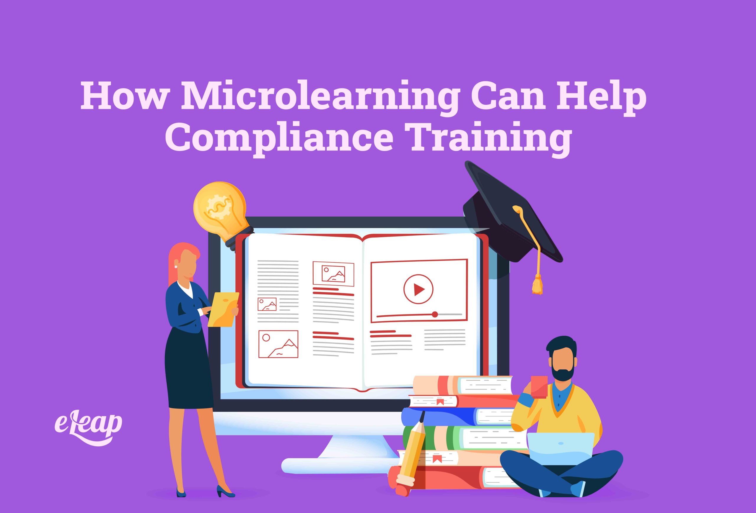 How Microlearning Can Help Compliance Training - eLeaP®
