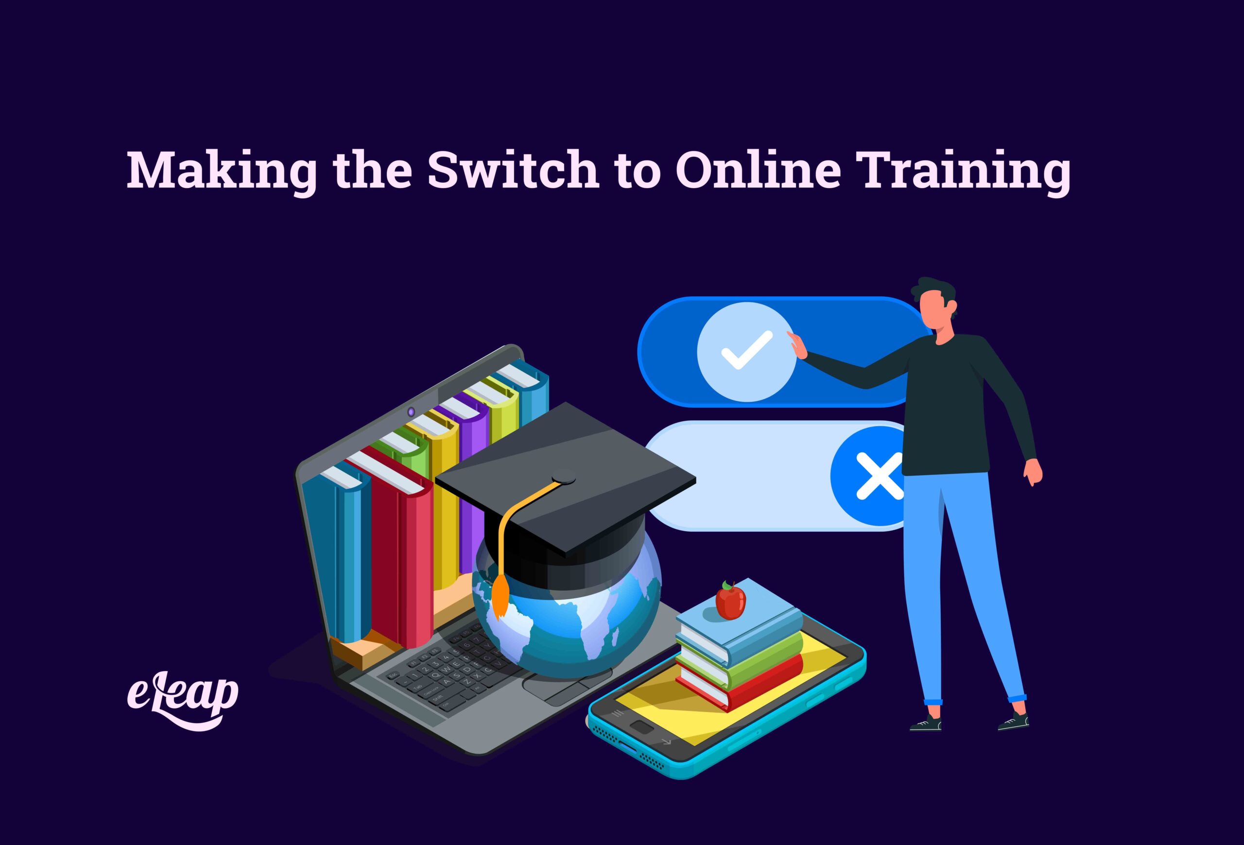 Making the Switch to Online Training - eLeaP®