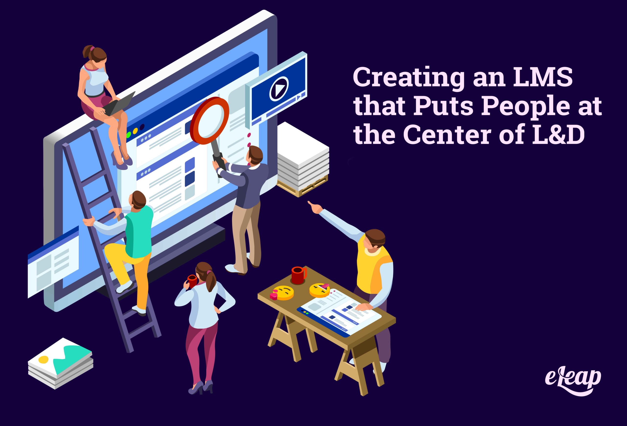 Creating an LMS that Puts People at the Center of L&D - eLeaP®