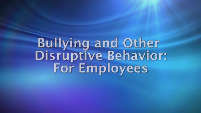 Bullying And Other Disruptive Behavior For Employees - eLeaP®