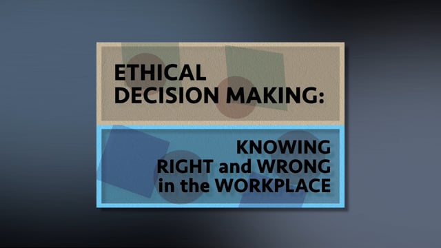 Ethical Decision Making: Knowing Right And Wrong In The Workplace - eLeaP®
