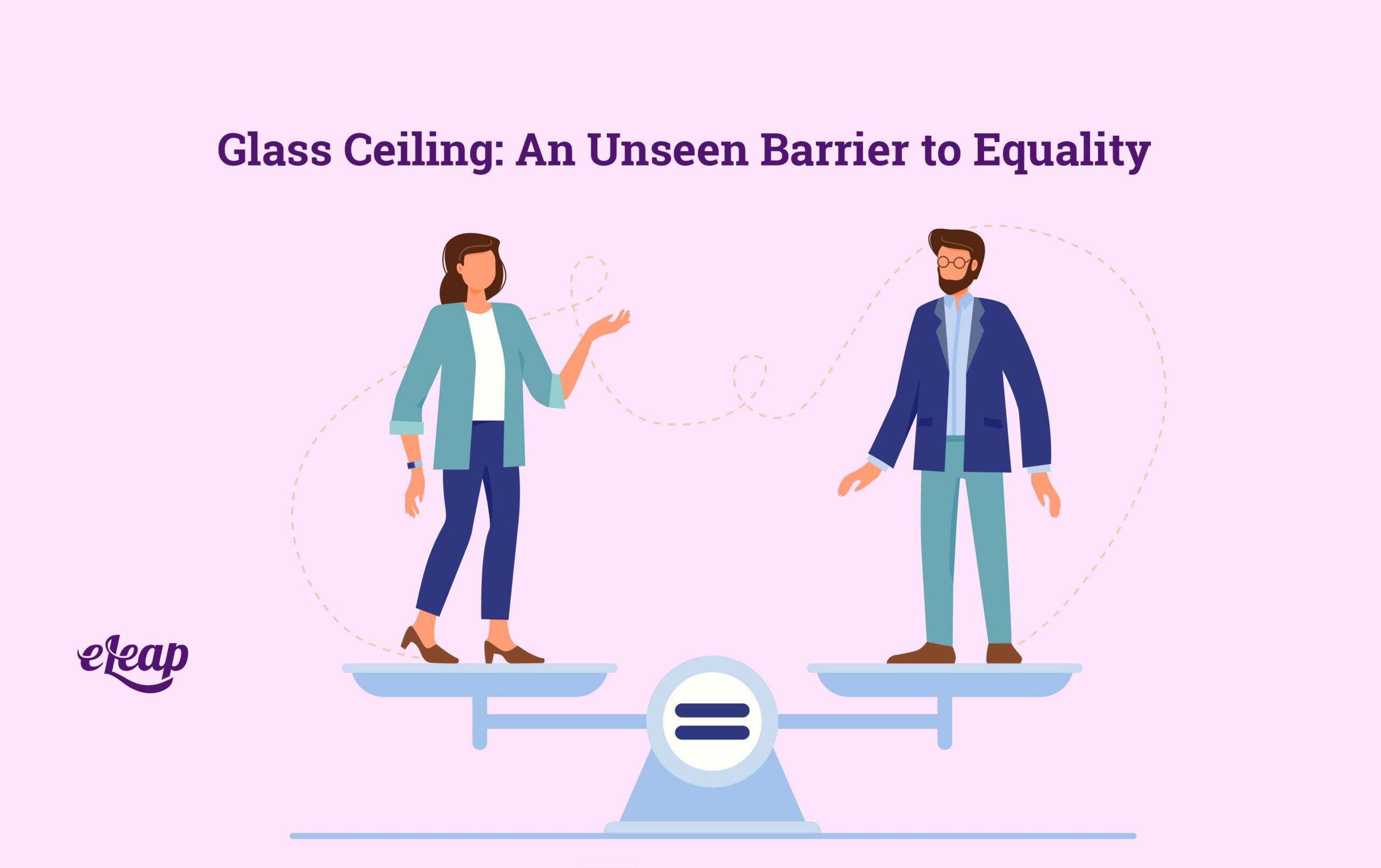 Glass Ceiling: An Unseen Barrier to Equality - eLeaP®
