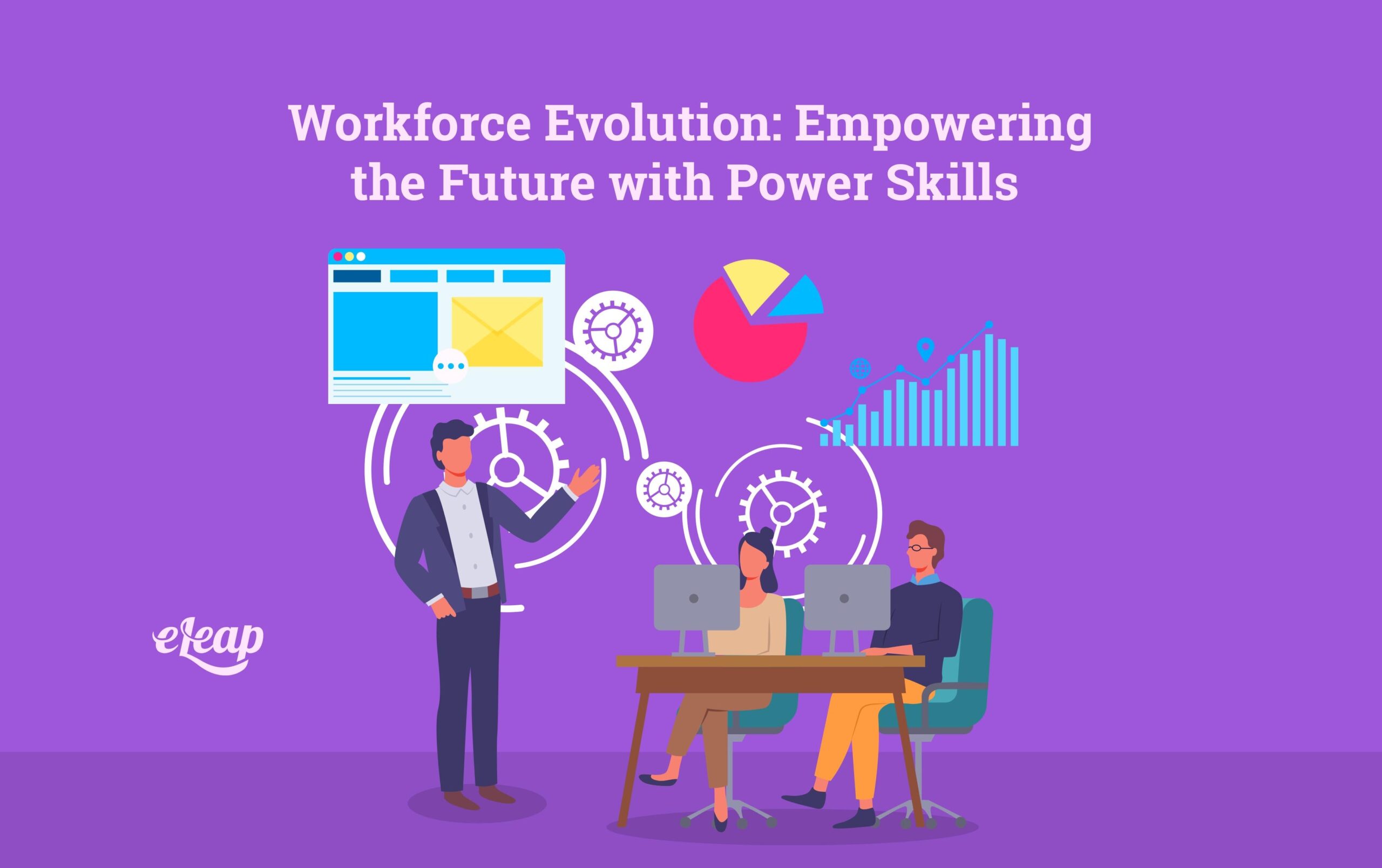 Workforce Evolution: Empowering the Future with Power Skills - eLeaP®