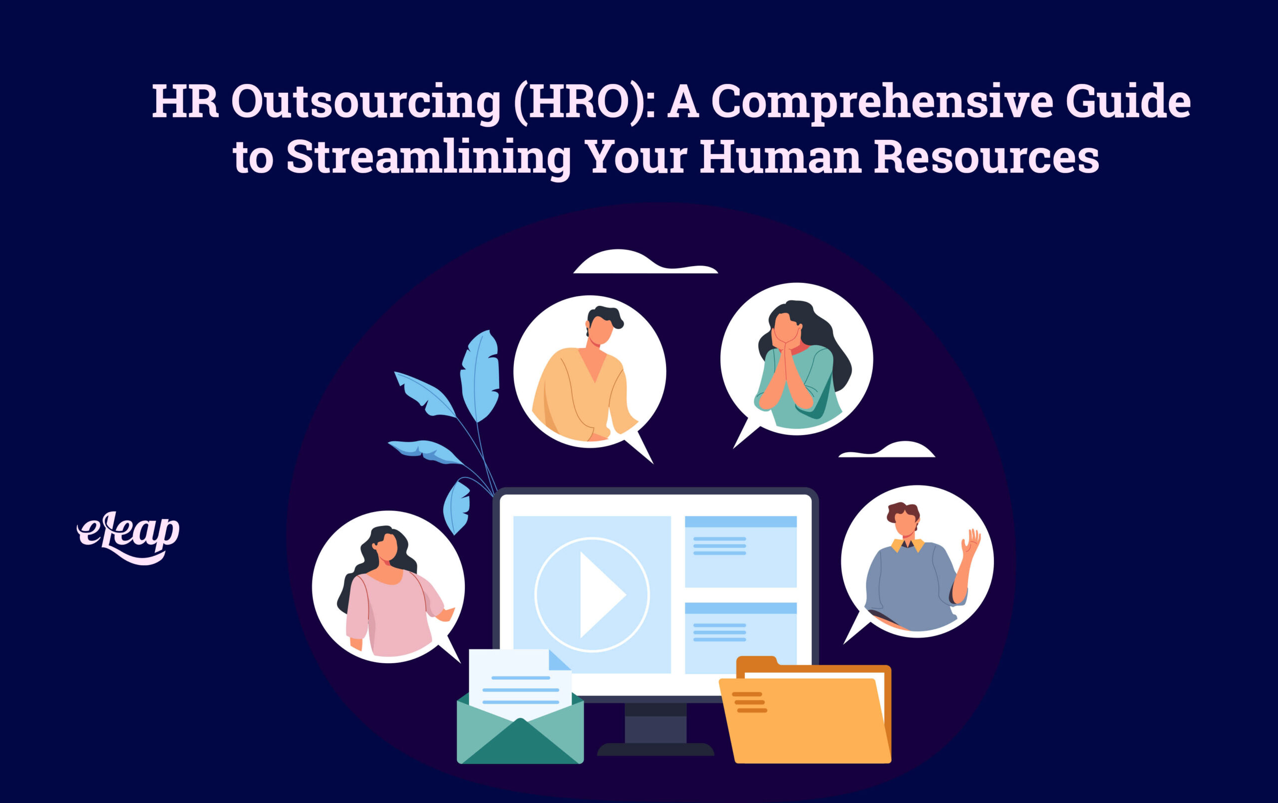HR Outsourcing (HRO): A Comprehensive Guide to Streamlining Your Human Resources - eLeaP®