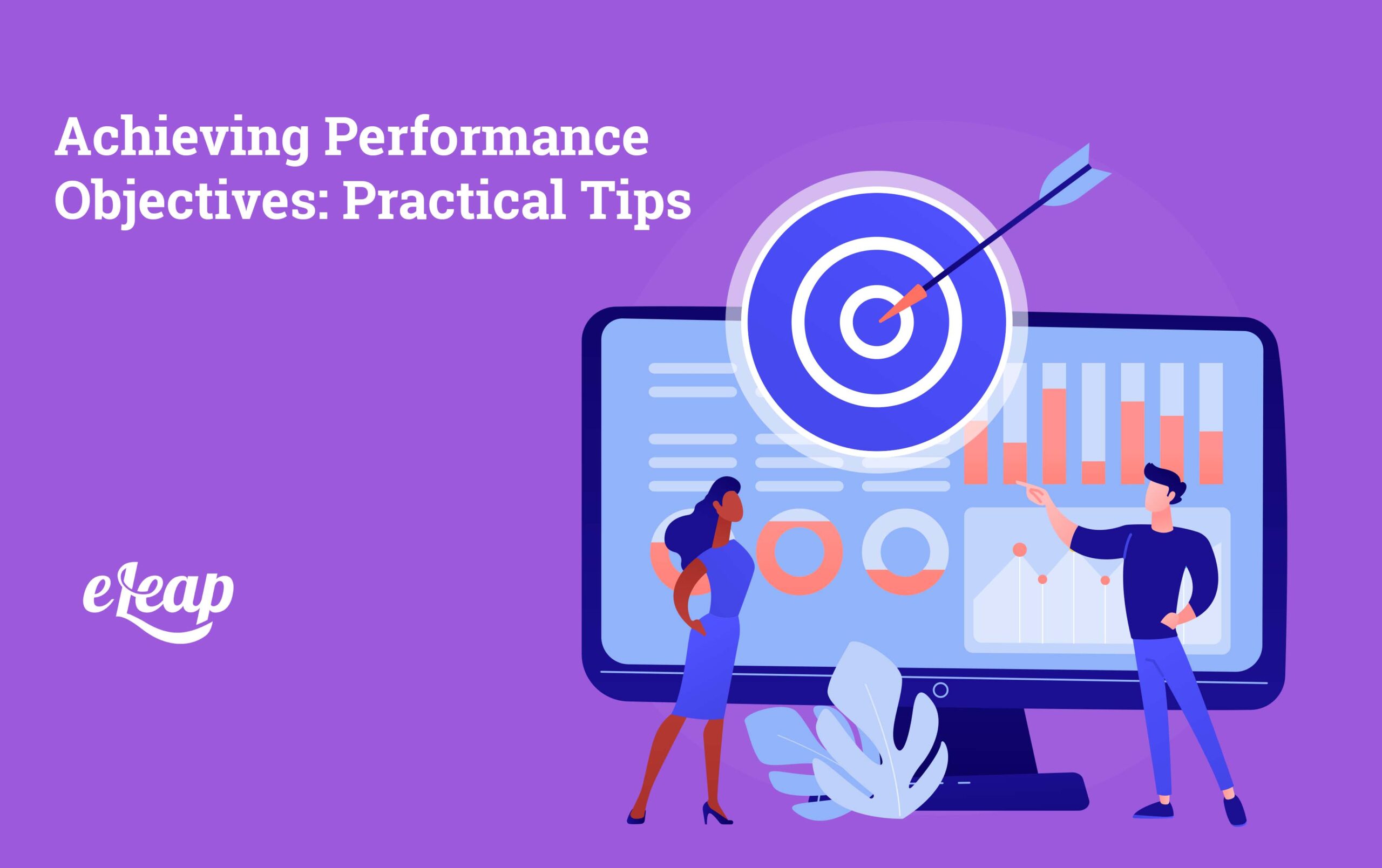 Achieving Performance Objectives: Practical Tips - eLeaP