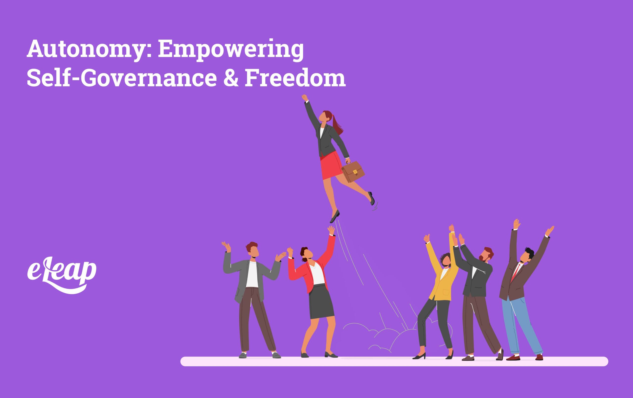 Autonomy: Empowering Self-Governance & Freedom - eLeaP®