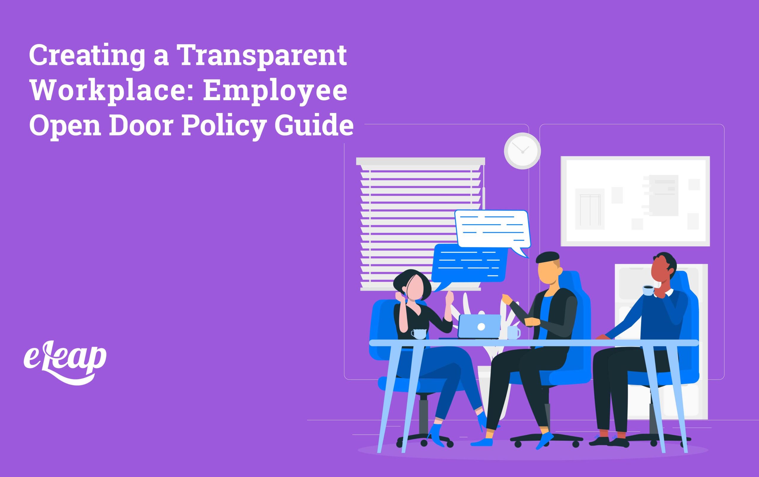 Creating a Transparent Workplace: Employee Open Door Policy Guide - eLeaP®