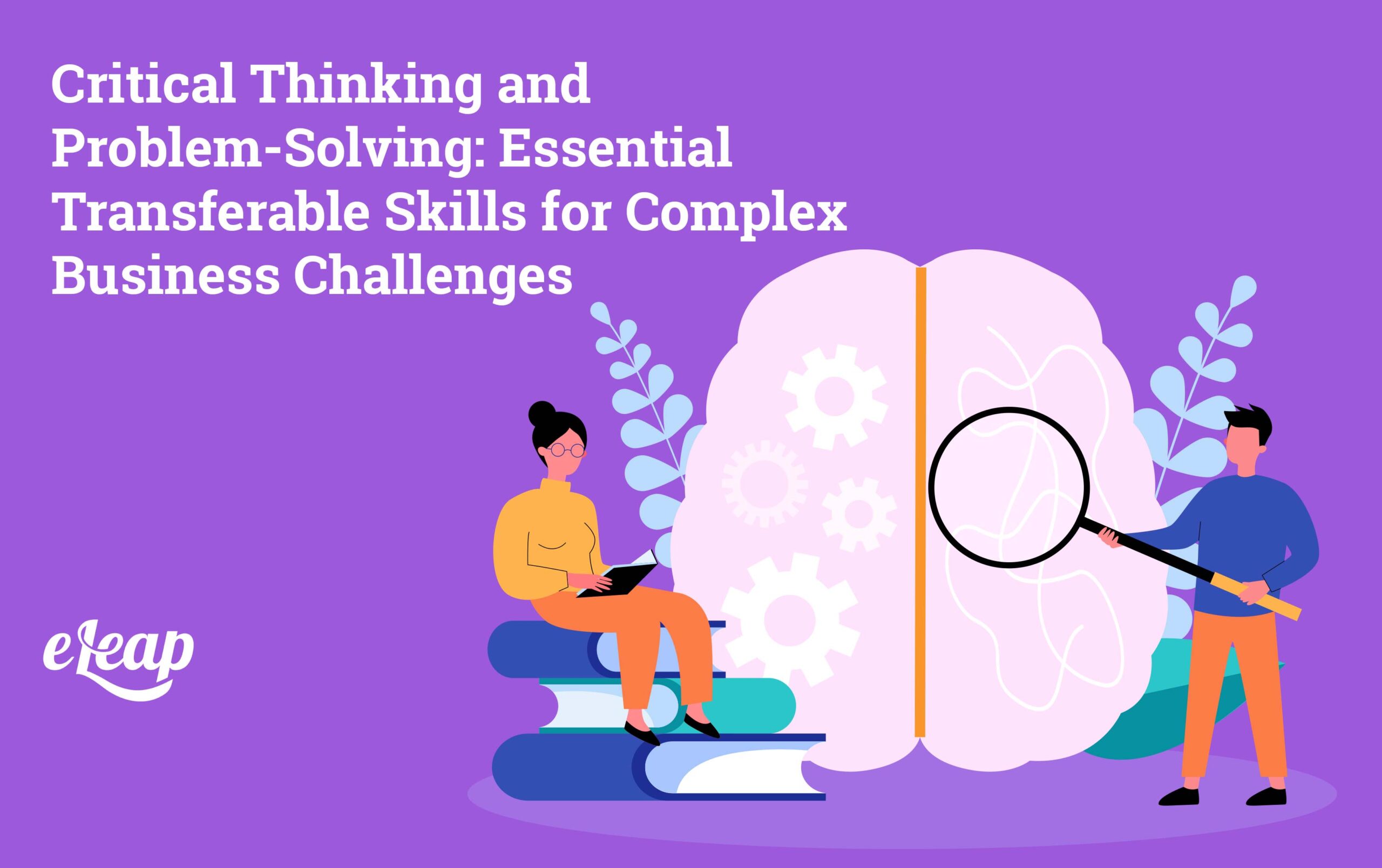 Critical Thinking and Problem-Solving: Essential Transferable Skills ...
