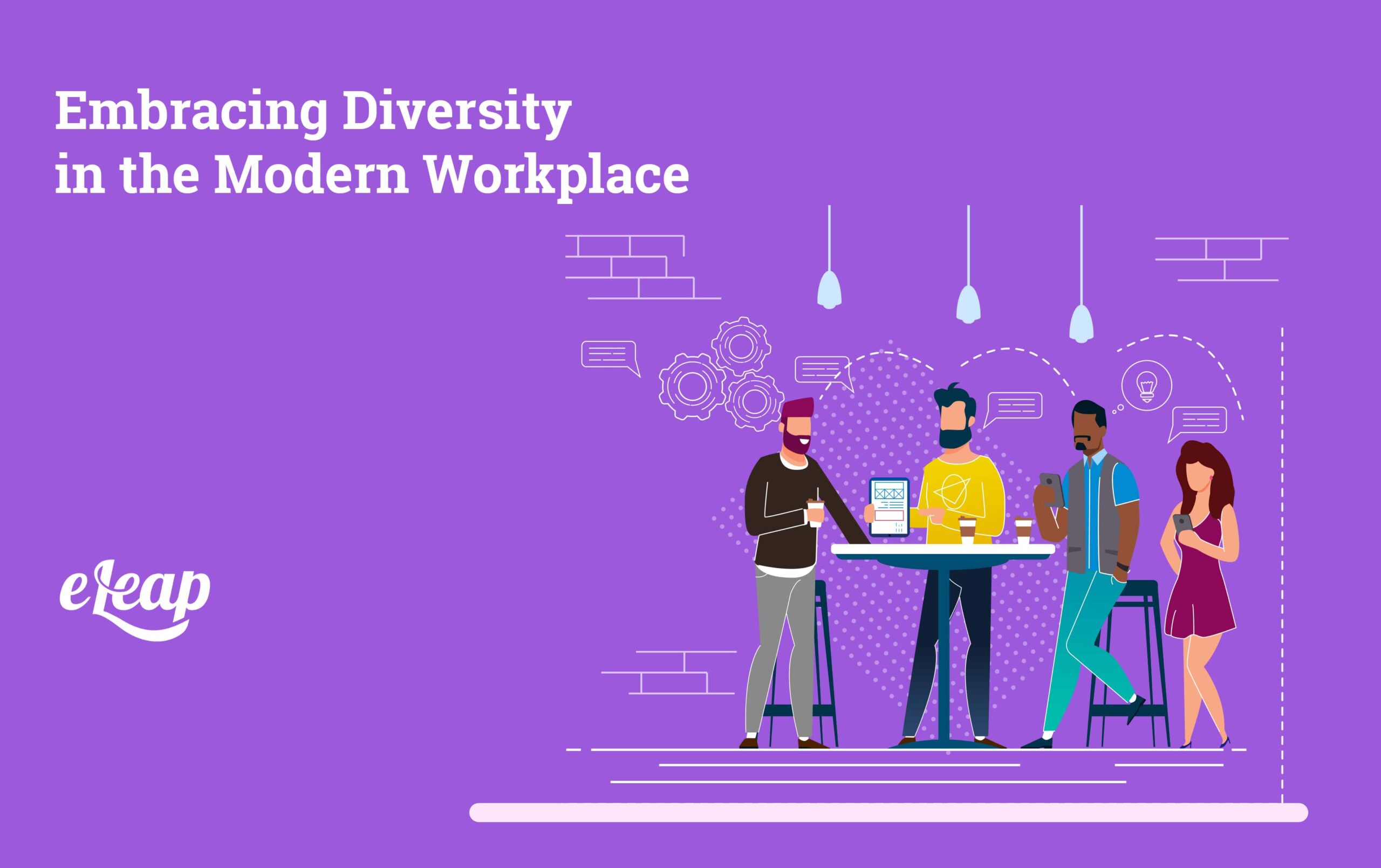 Embracing Diversity in the Modern Workplace - eLeaP®