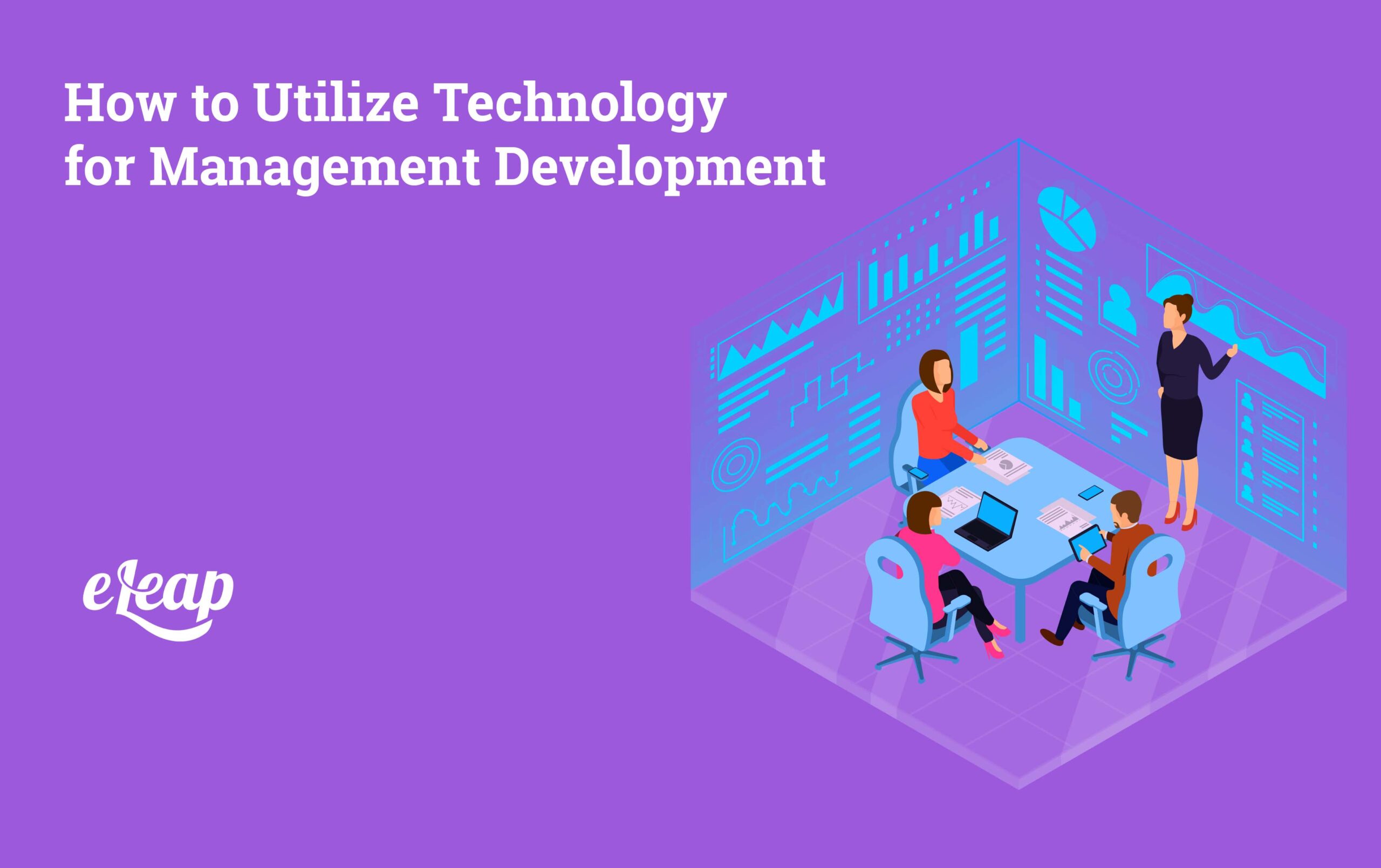 How to Utilize Technology for Management Development - eLeaP®