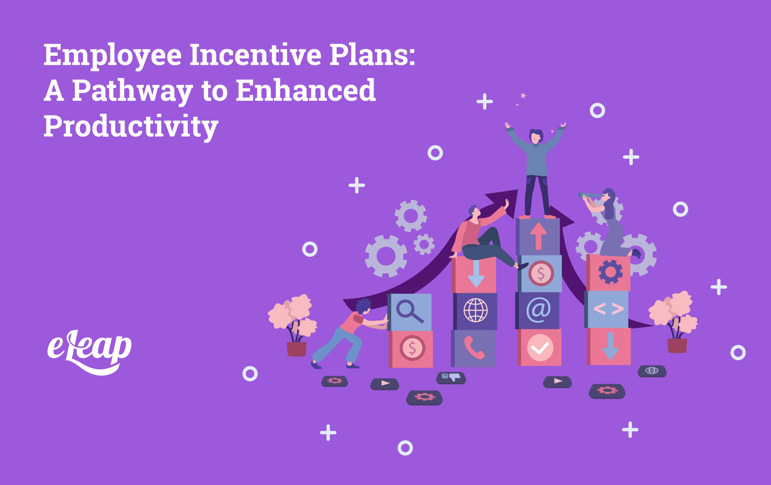 Employee Incentive Plans: A Pathway to Enhanced Productivity - eLeaP®