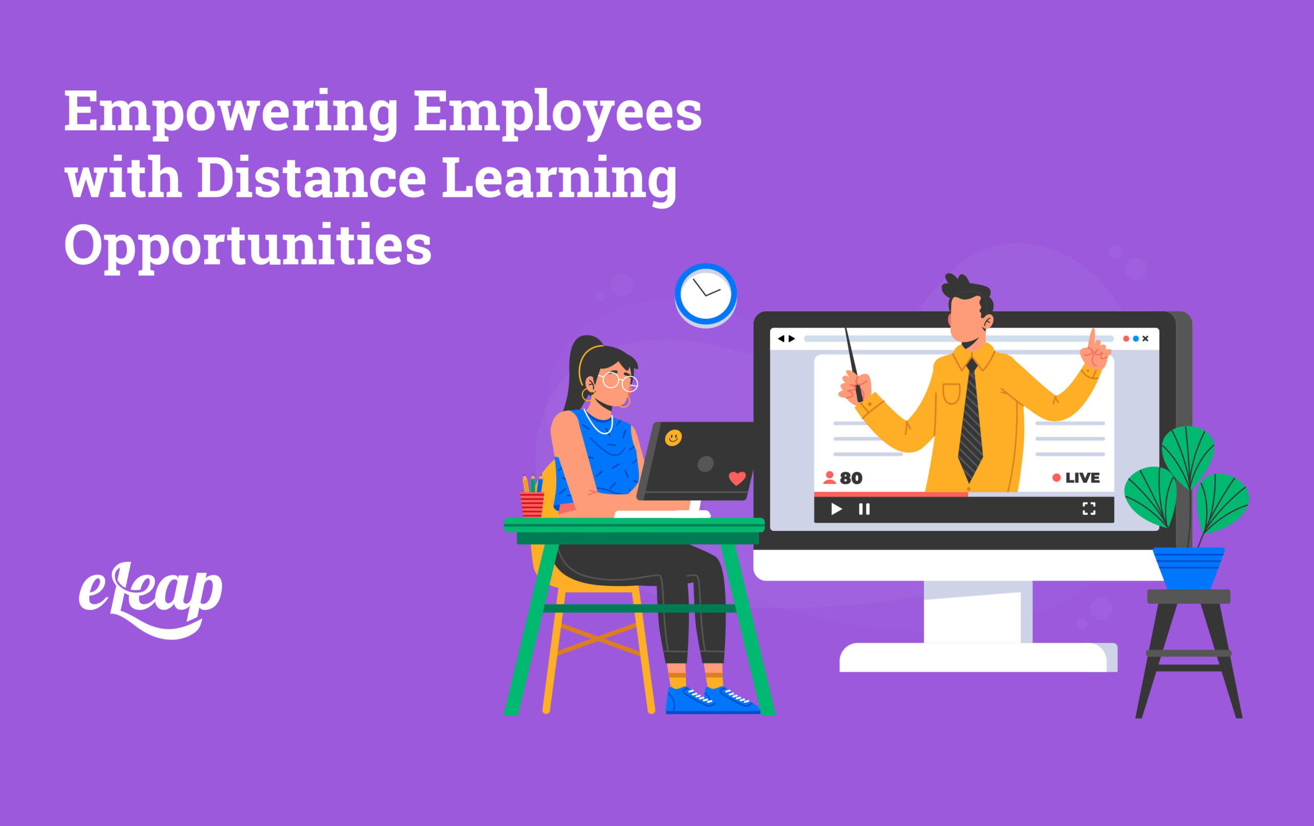 Empowering Employees with Distance Learning Opportunities - eLeaP®