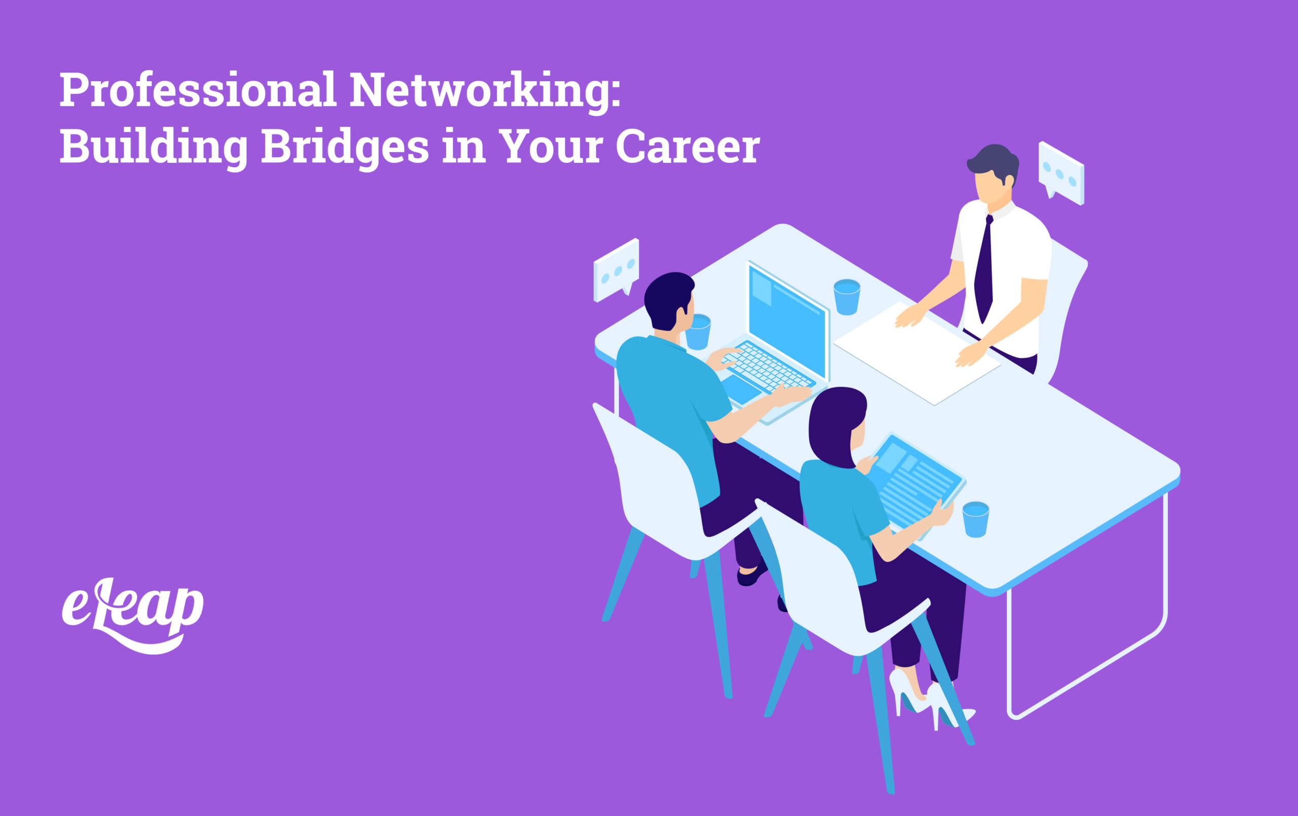Professional Networking: Building Bridges in Your Career - eLeaP®