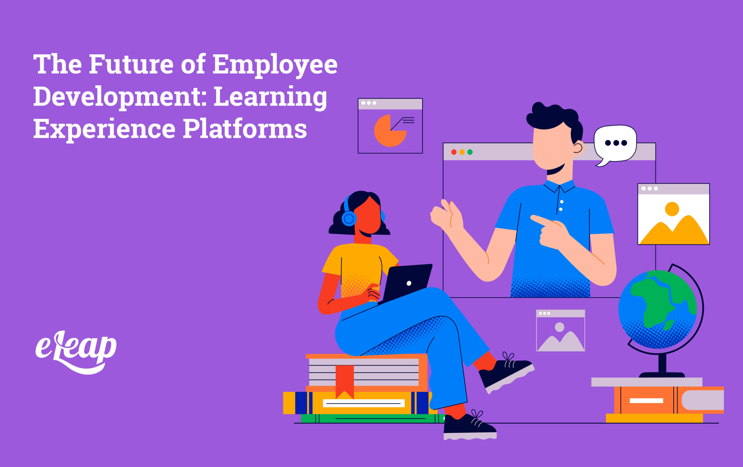 The Future of Employee Development: Learning Experience Platforms - eLeaP®
