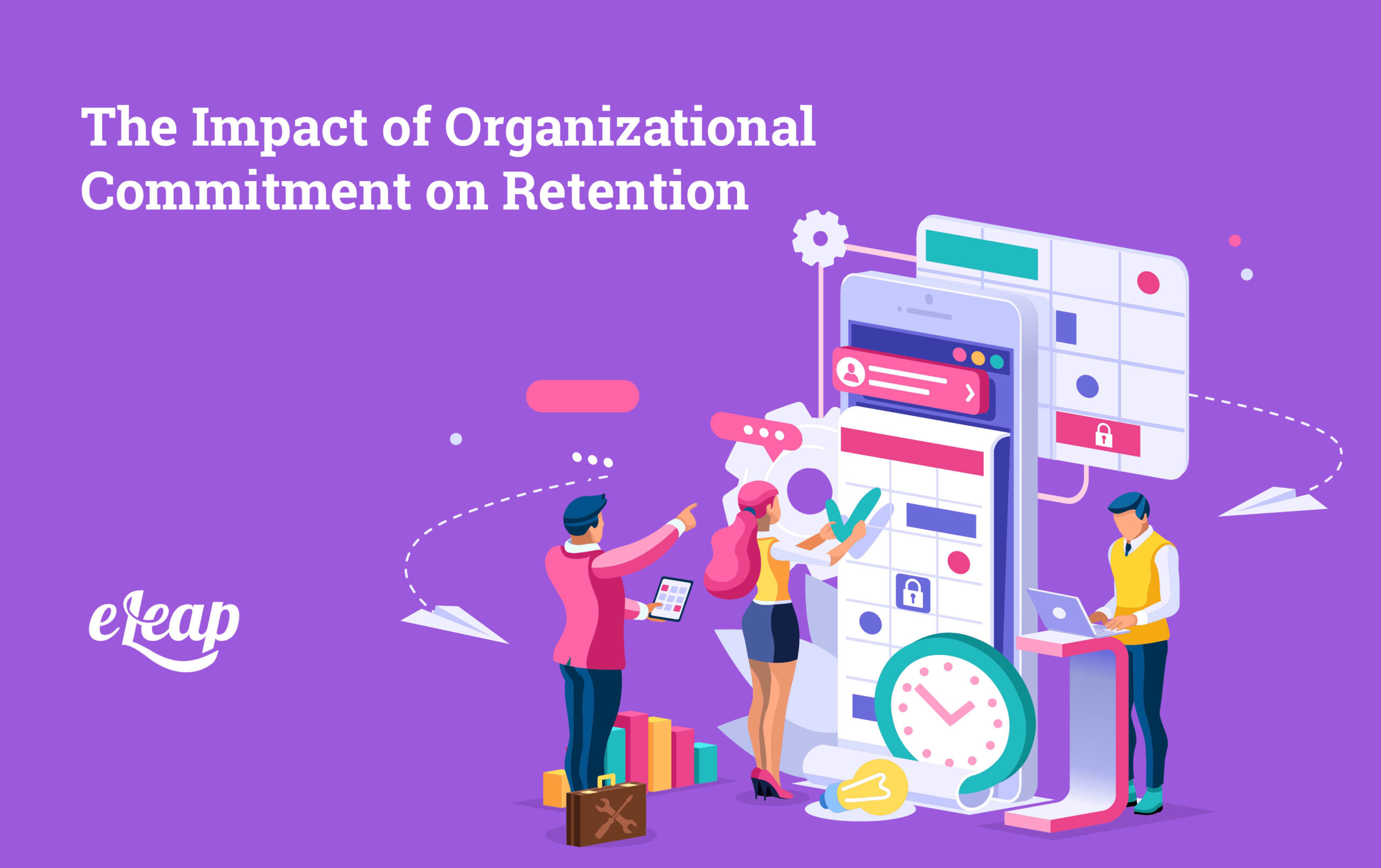 The Impact of Organizational Commitment on Retention - eLeaP®
