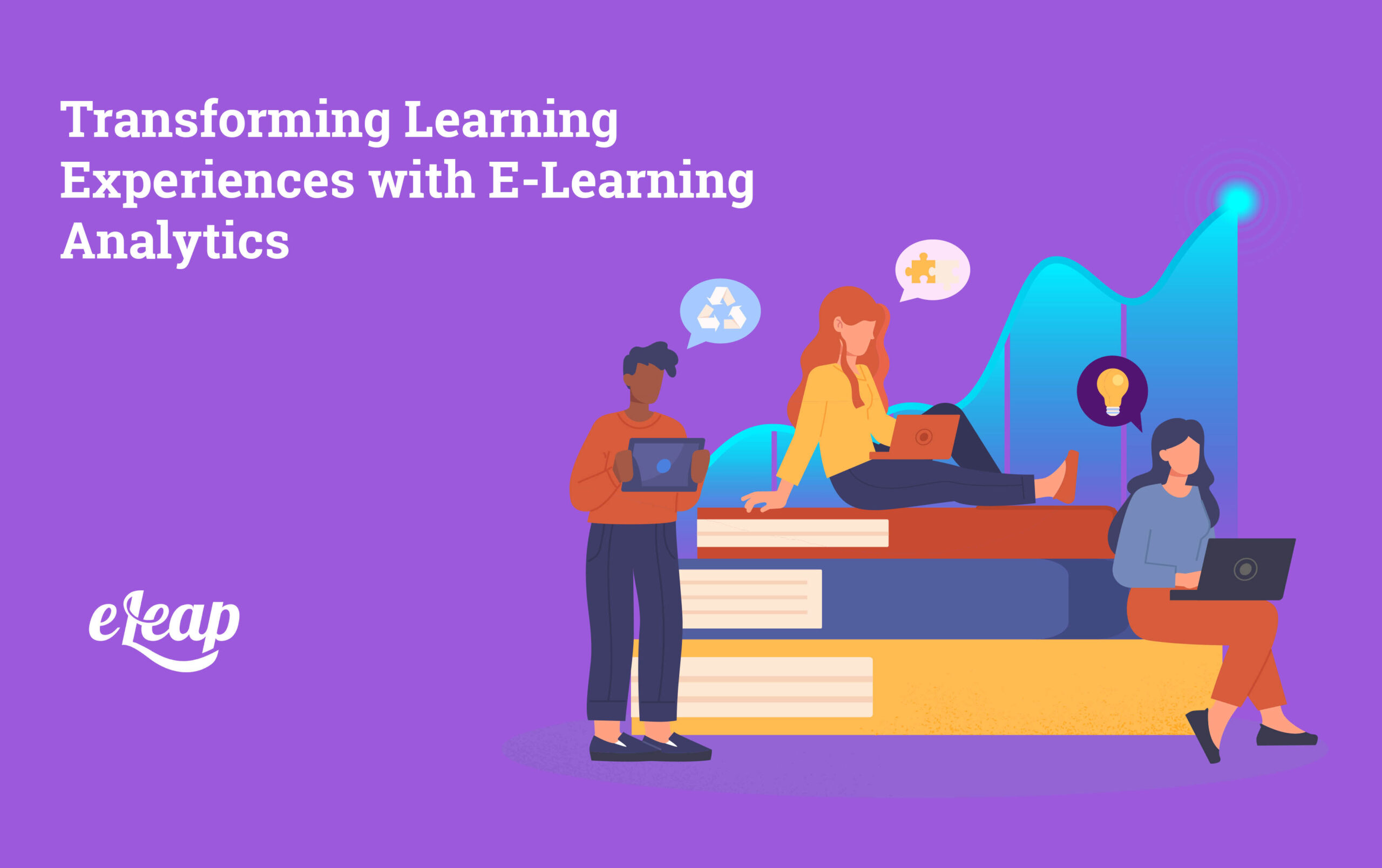 Transforming Learning Experiences with E-Learning Analytics - eLeaP®
