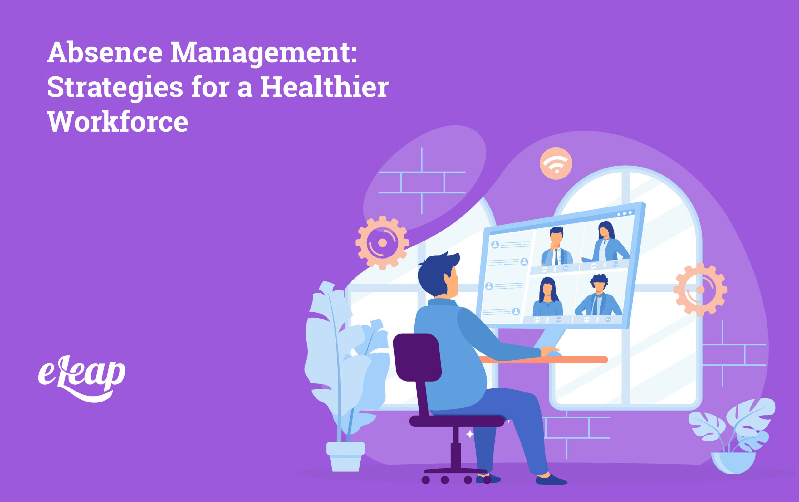 Absence Management: Strategies for a Healthier Workforce - eLeaP