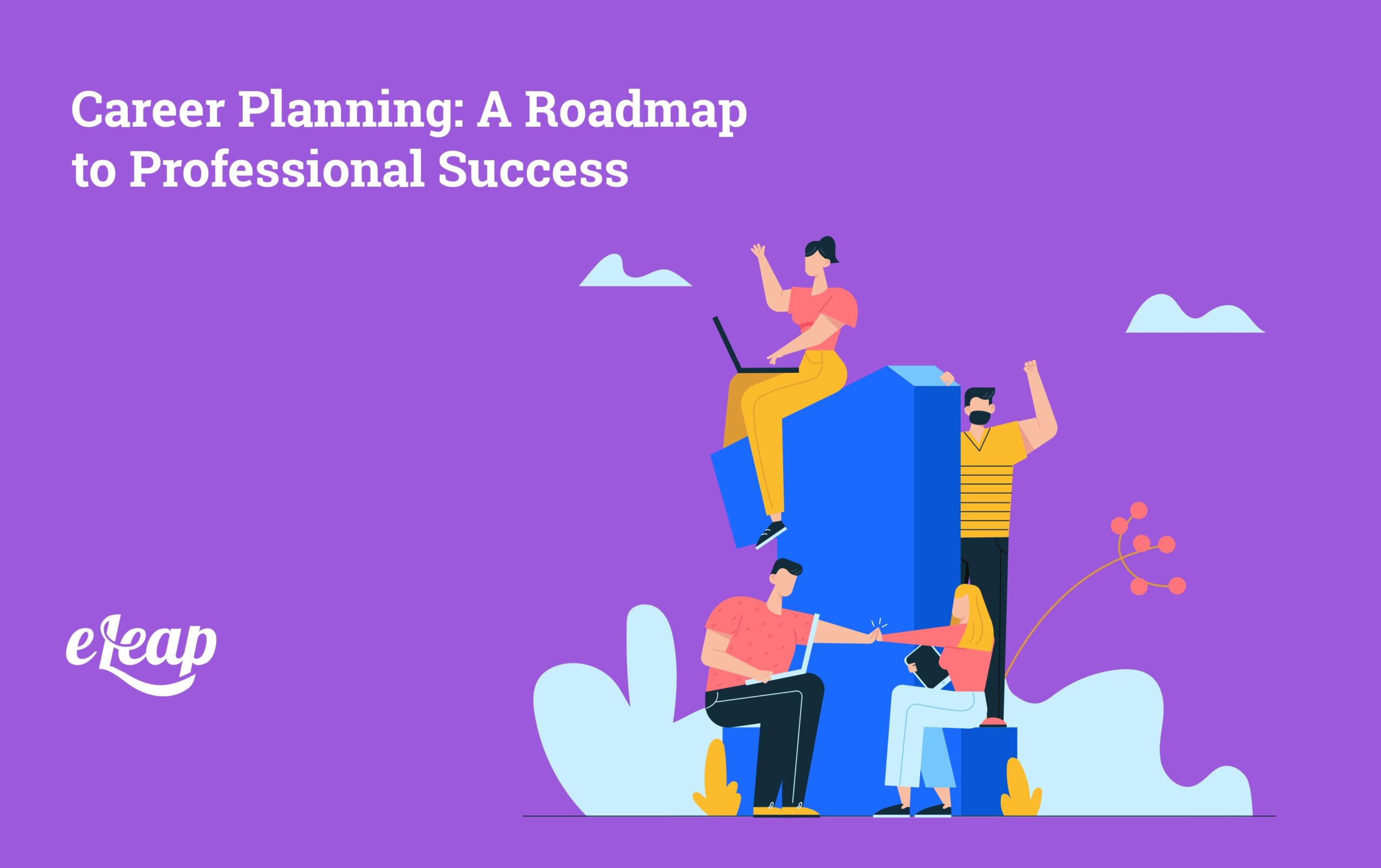 Career Planning: A Roadmap to Professional Success - eLeaP