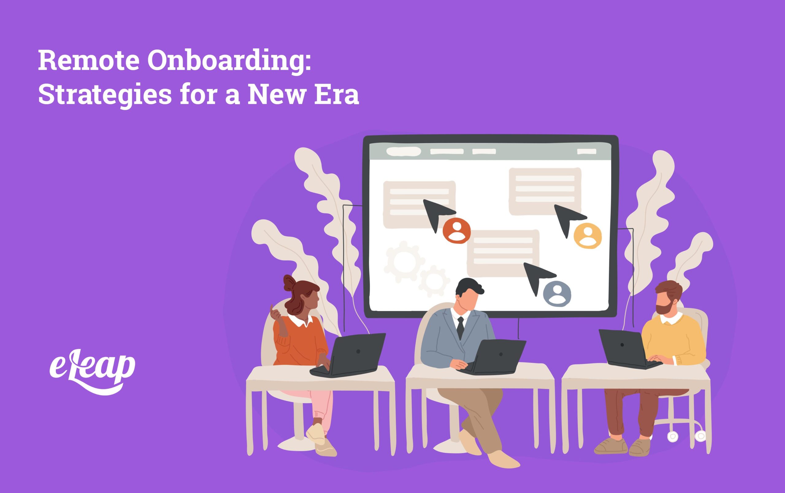 Remote Onboarding: Strategies for a New Era - eLeaP