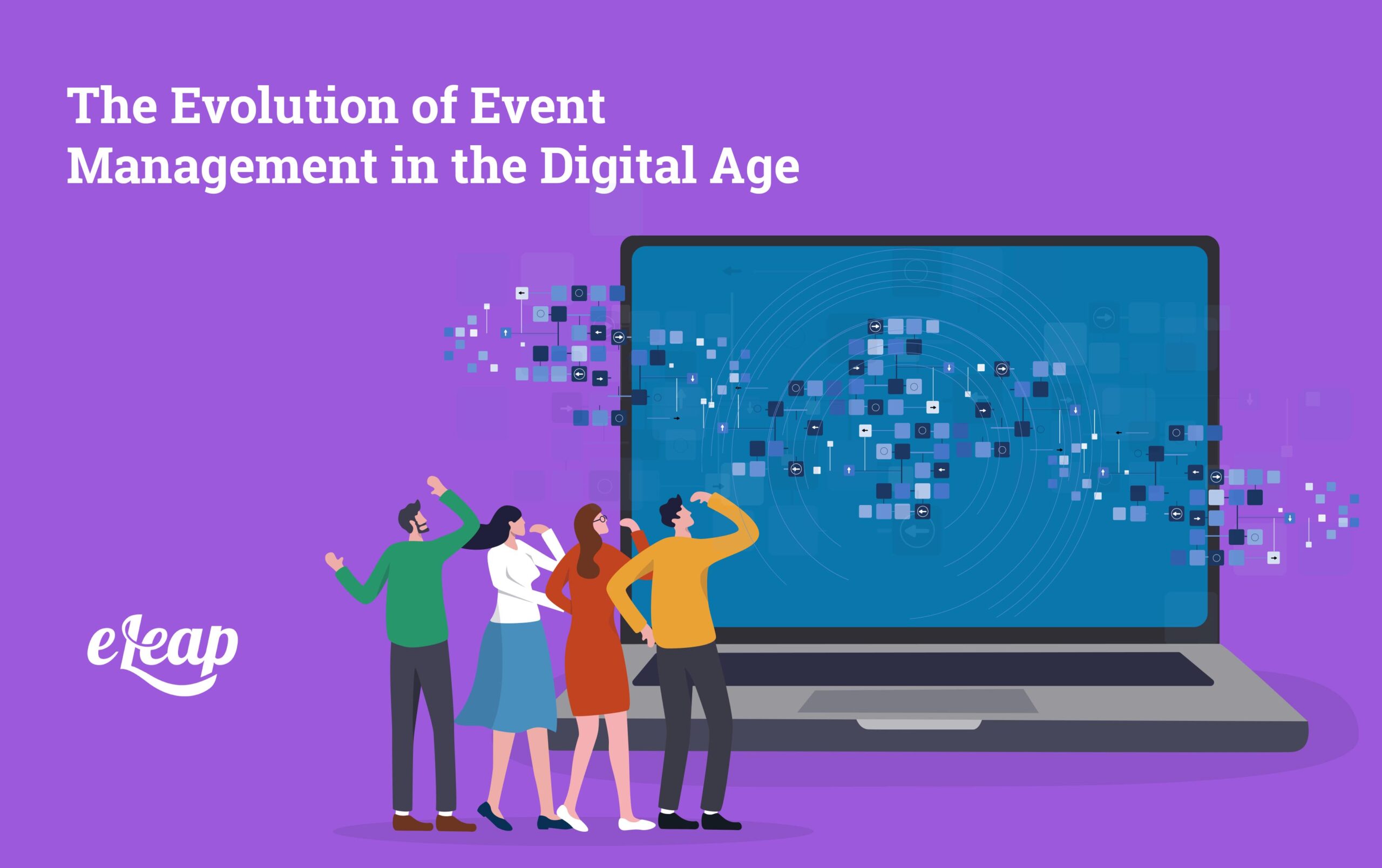 The Evolution of Event Management in the Digital Age - eLeaP®