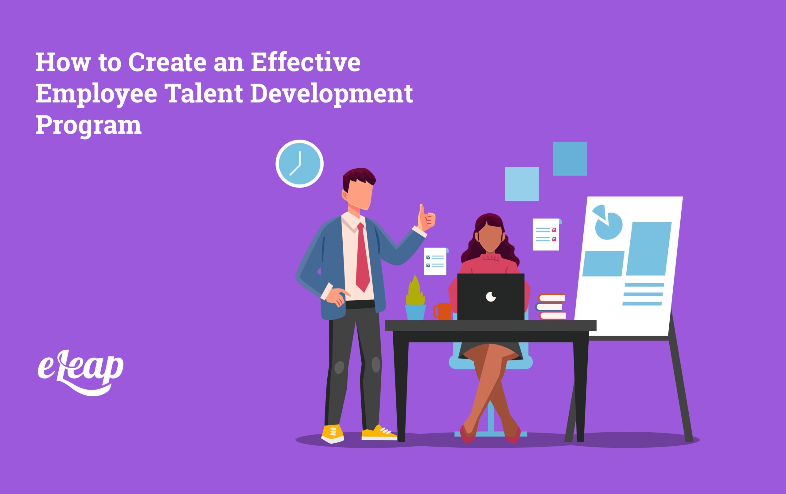 How to Create an Effective Employee Talent Development Program - eLeaP®