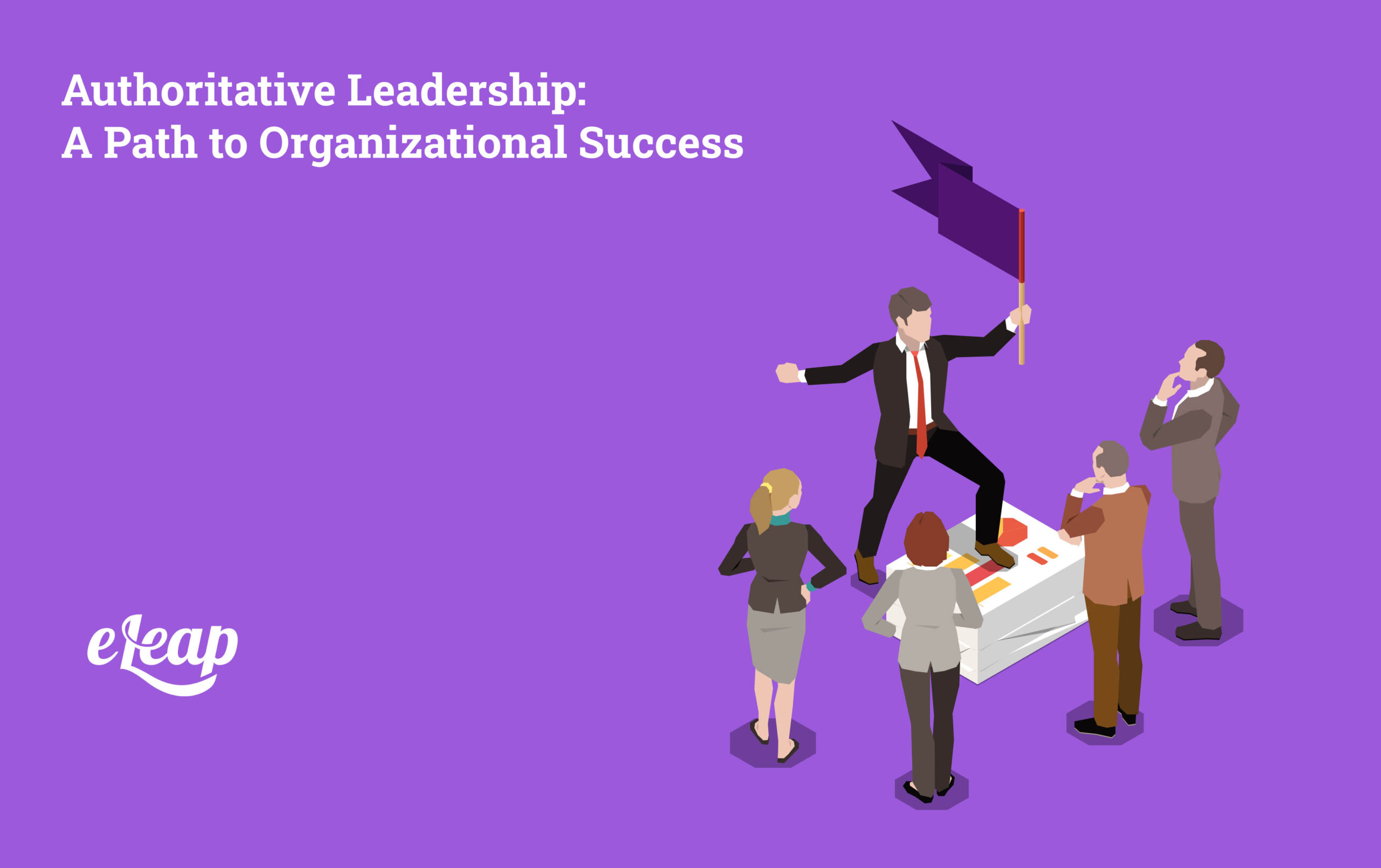 Authoritative Leadership: A Path to Organizational Success - eLeaP