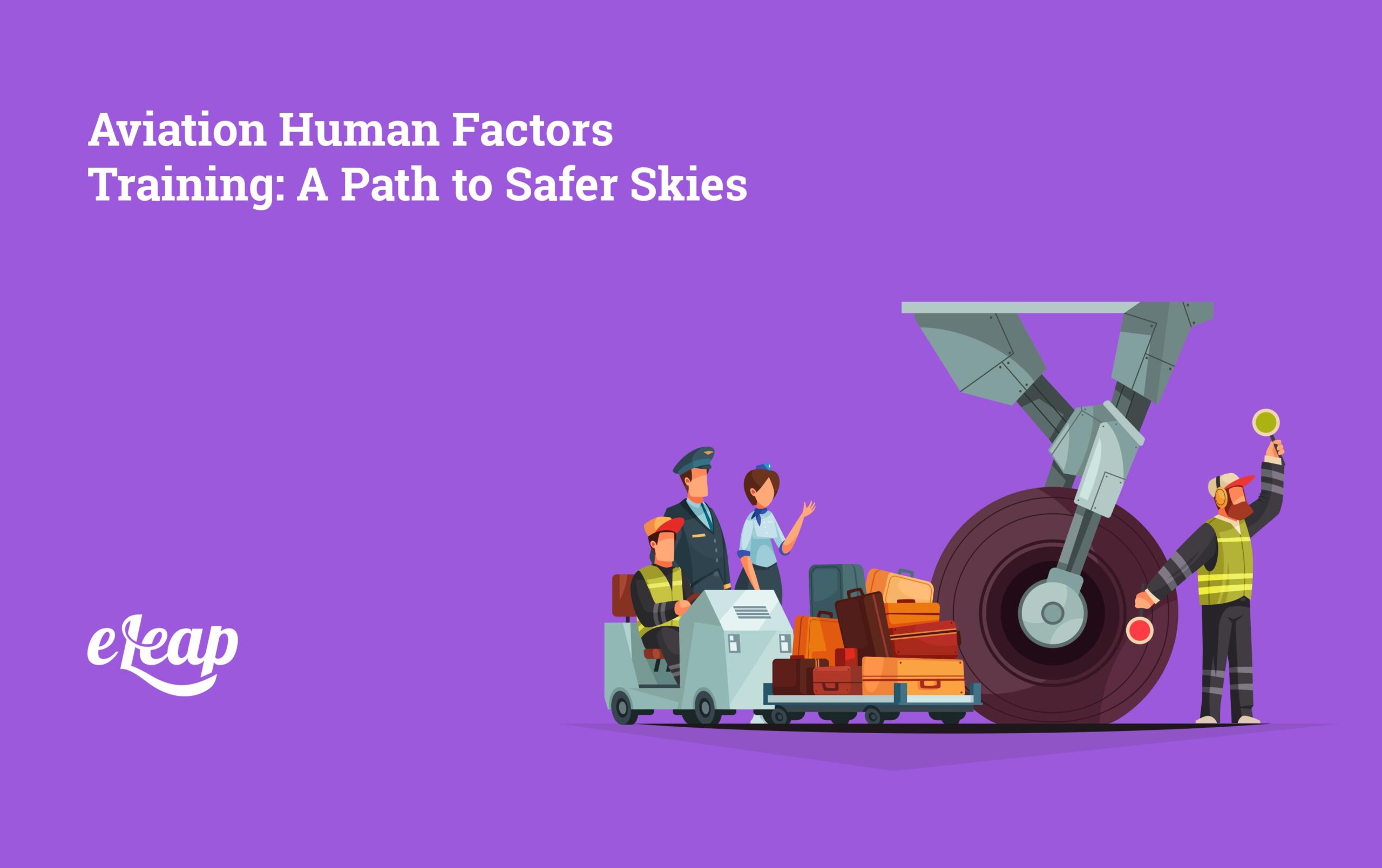 Aviation Human Factors Training: A Path to Safer Skies - eLeaP®
