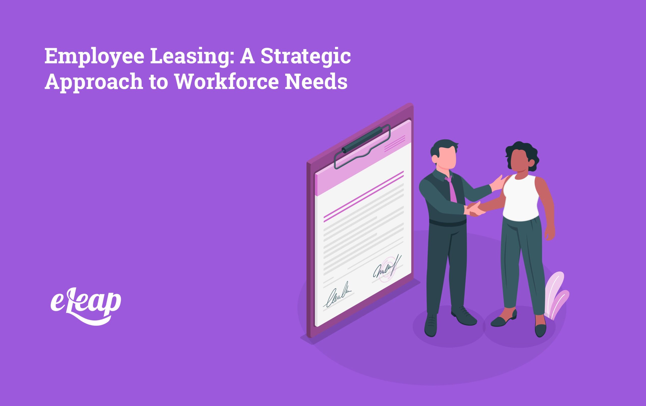 Employee Leasing: A Strategic Approach to Workforce Needs - eLeaP®